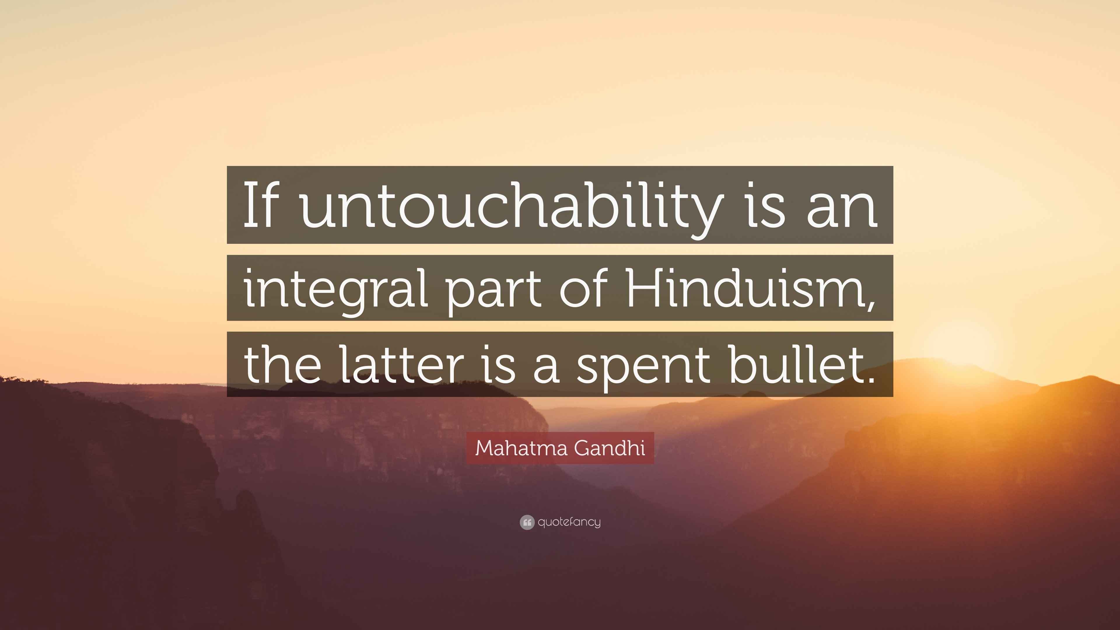 Mahatma Gandhi Quote: “If untouchability is an integral part of ...