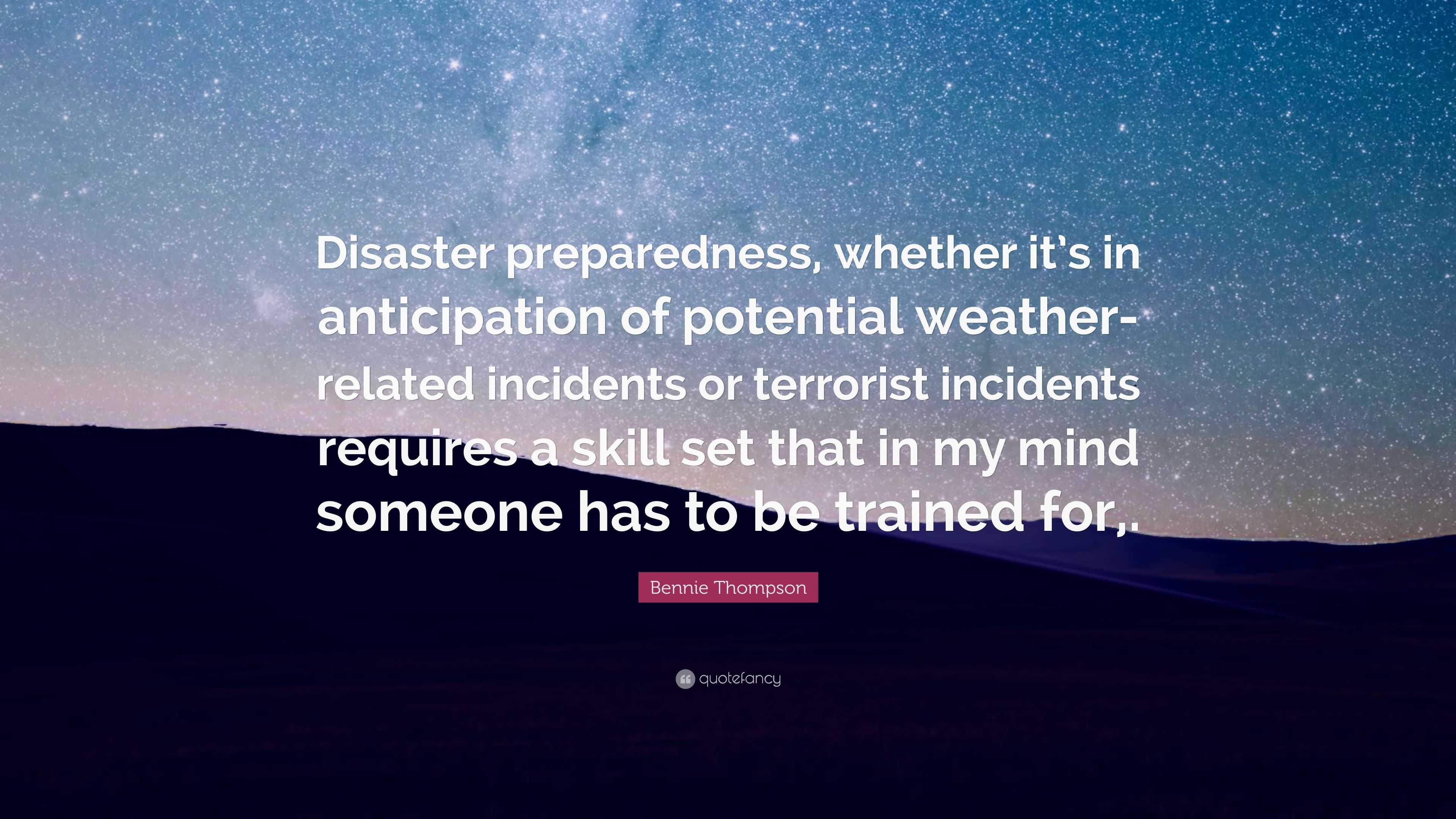 Bennie Thompson Quote: “Disaster preparedness, whether it’s in ...