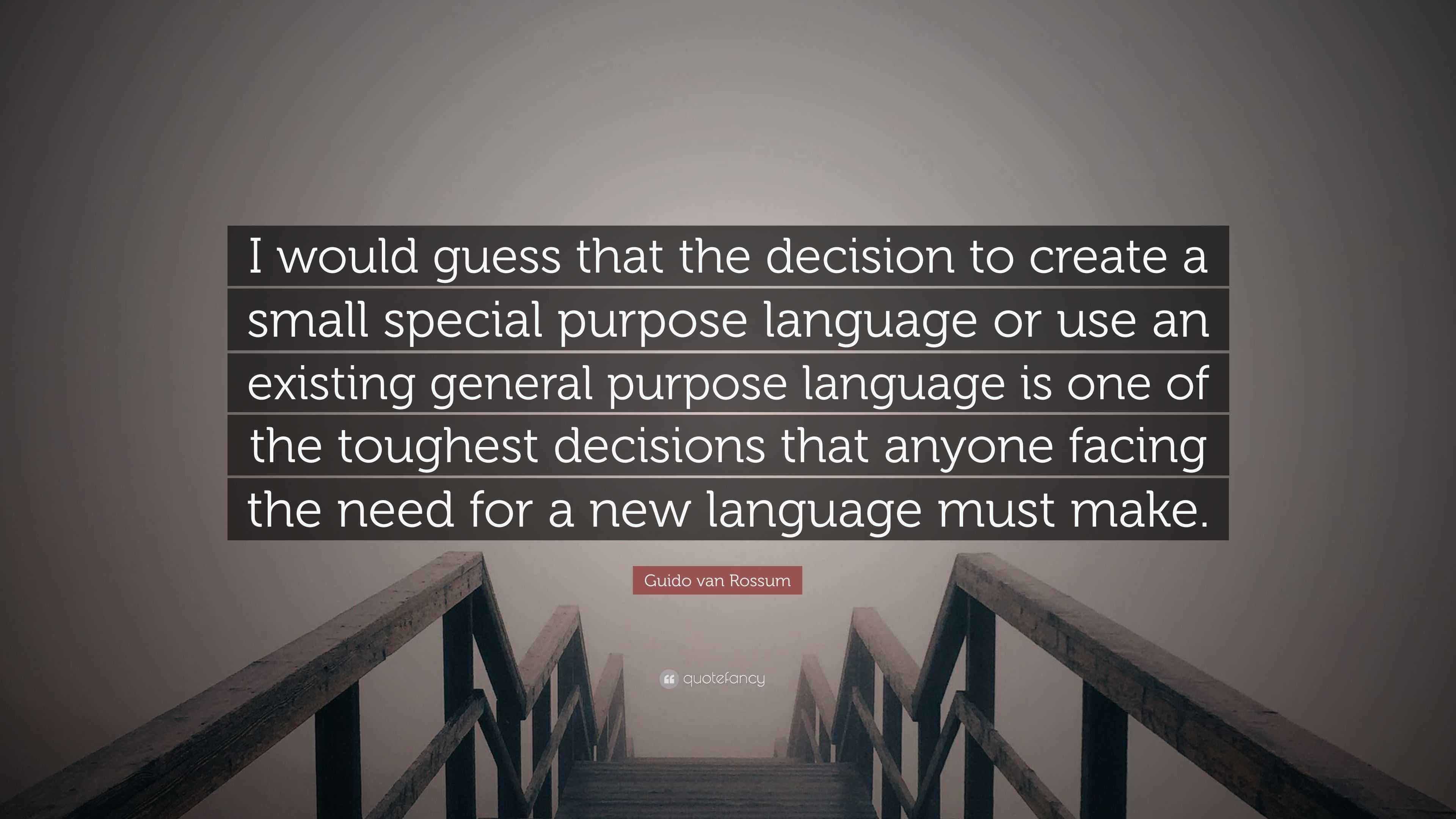 Guido van Rossum Quote: “I would guess that the decision to create a ...