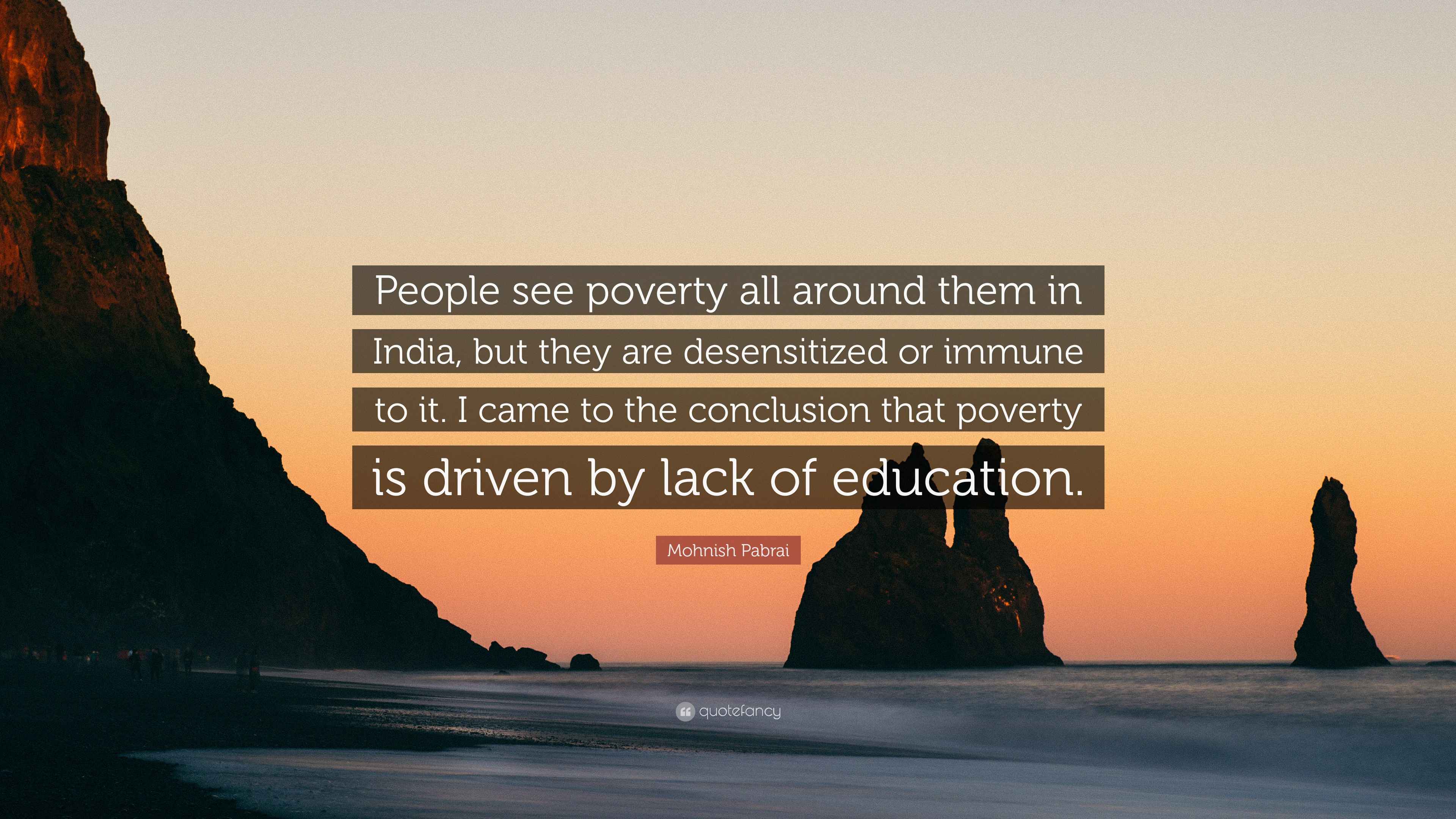 Mohnish Pabrai Quote: “People see poverty all around them in India, but ...