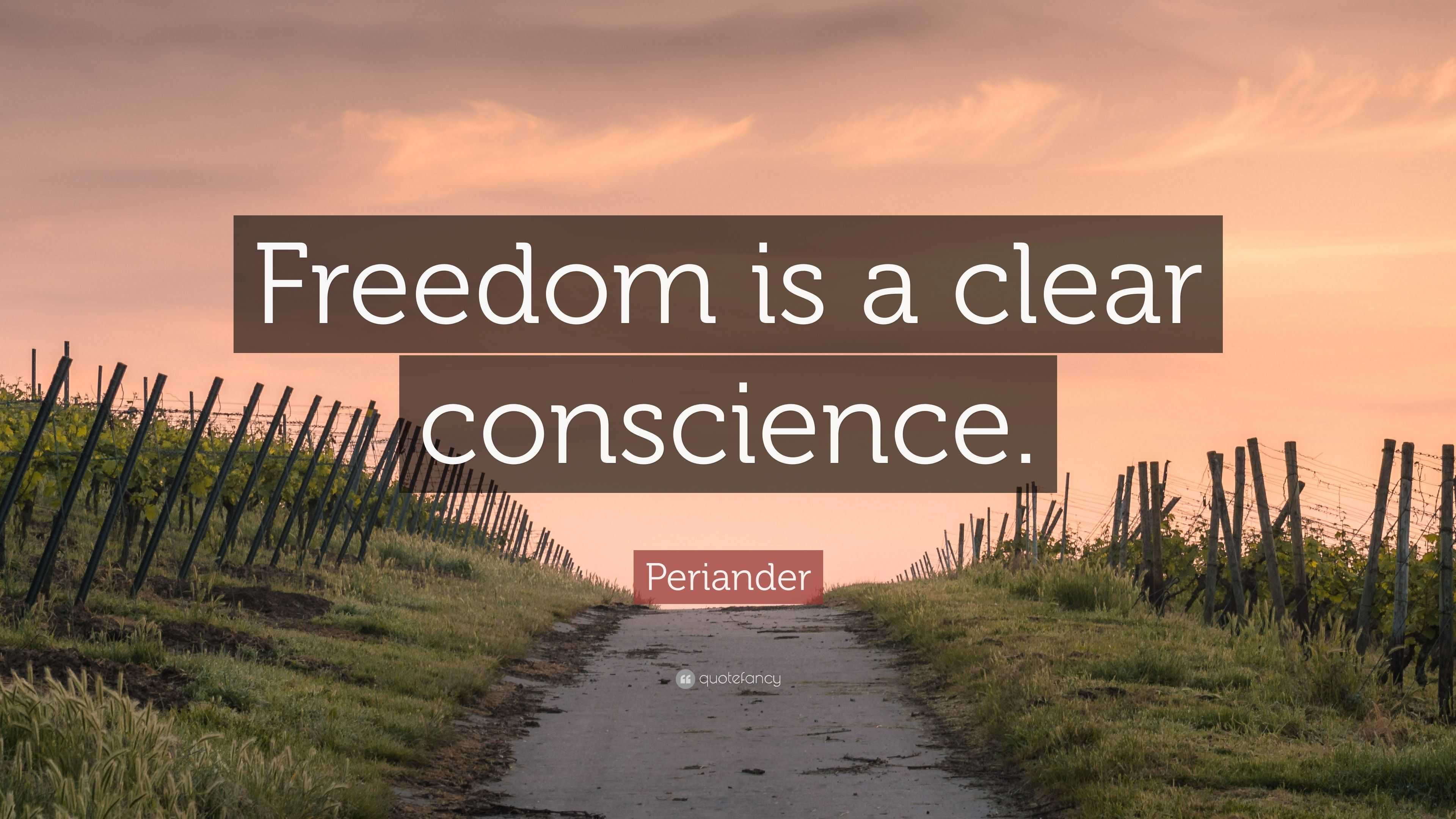 Periander Quote: “Freedom is a clear conscience.”