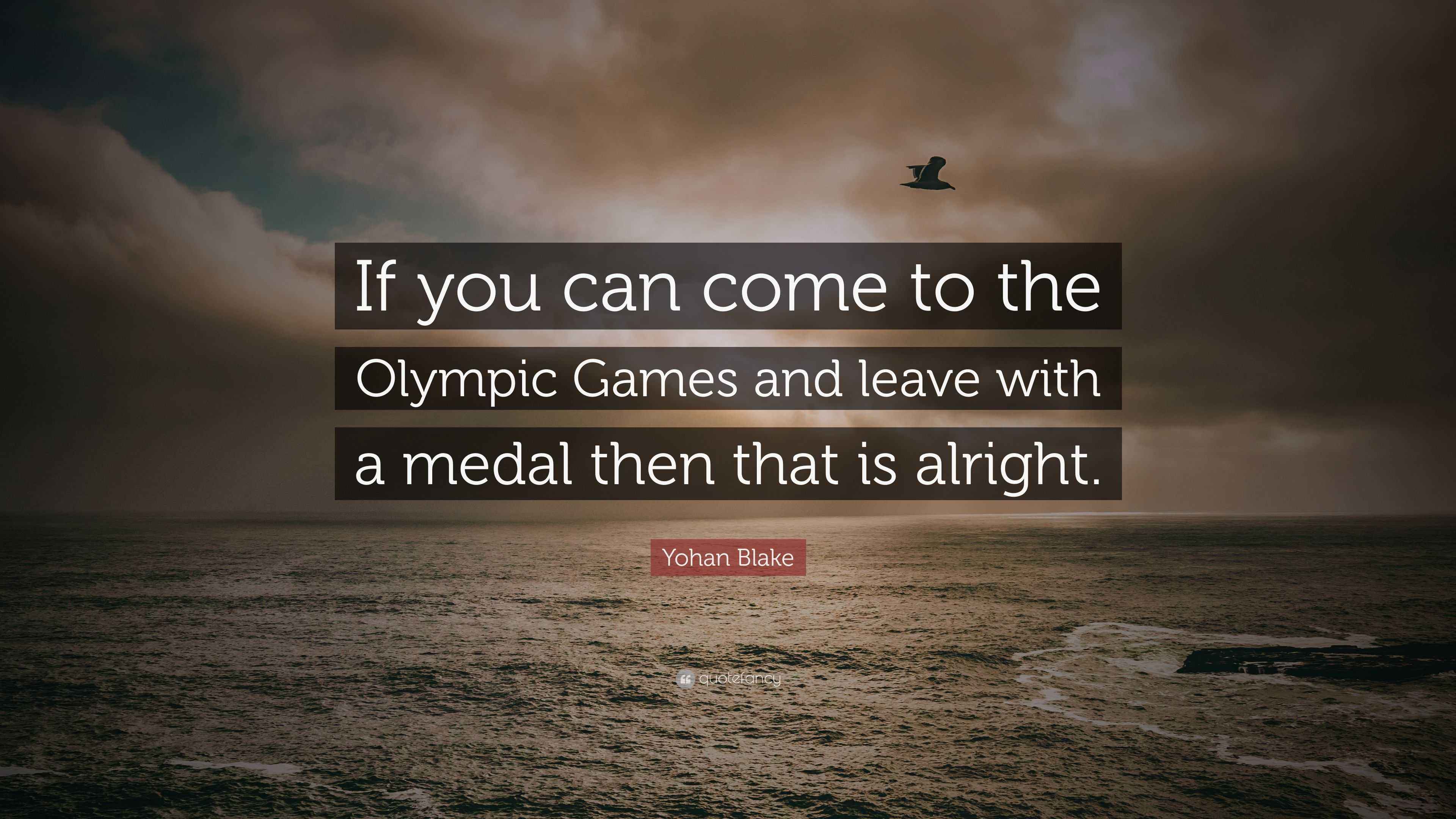 Yohan Blake Quote: “If you can come to the Olympic Games and leave with ...
