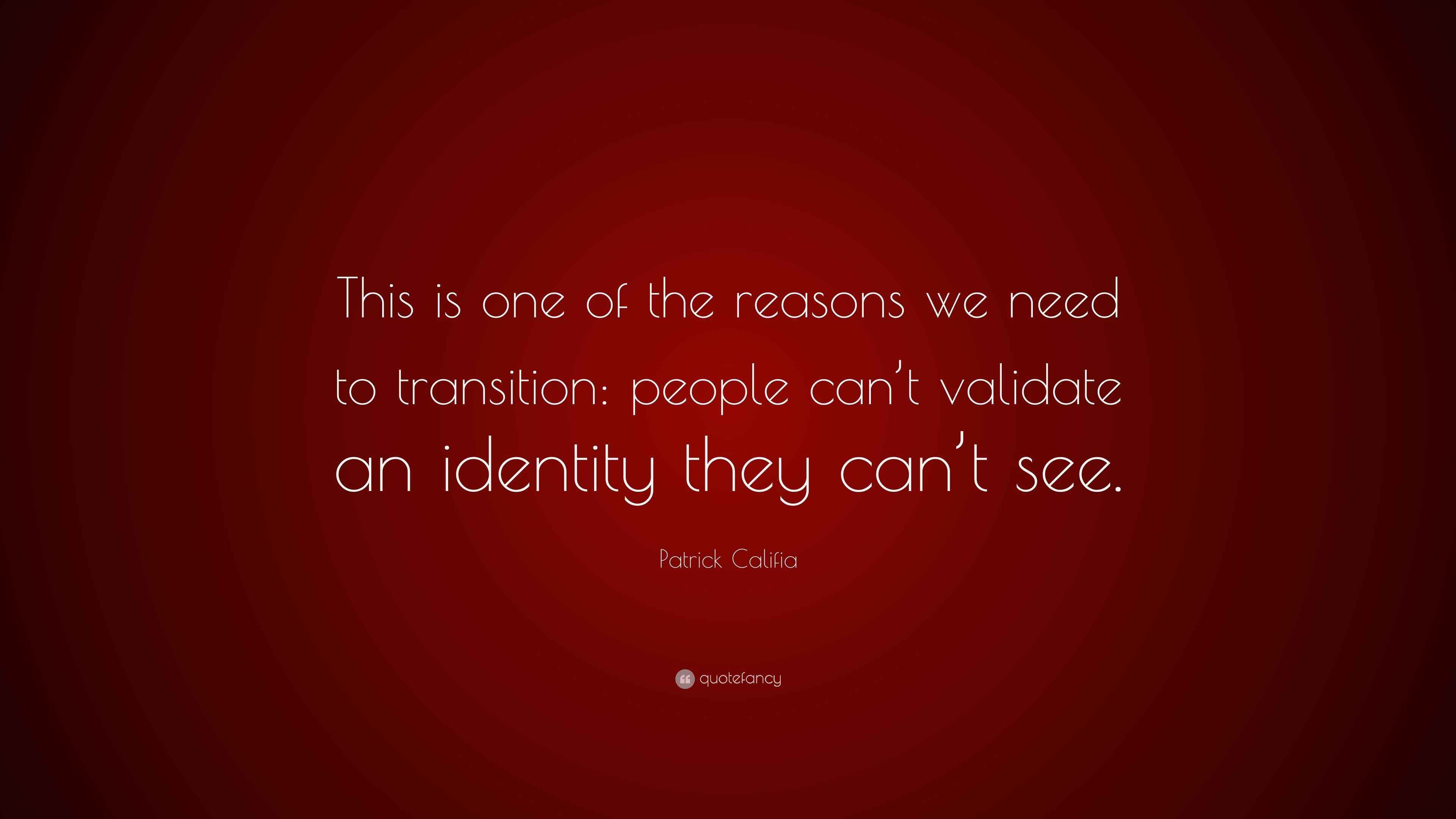 Patrick Califia Quote: “This is one of the reasons we need to ...