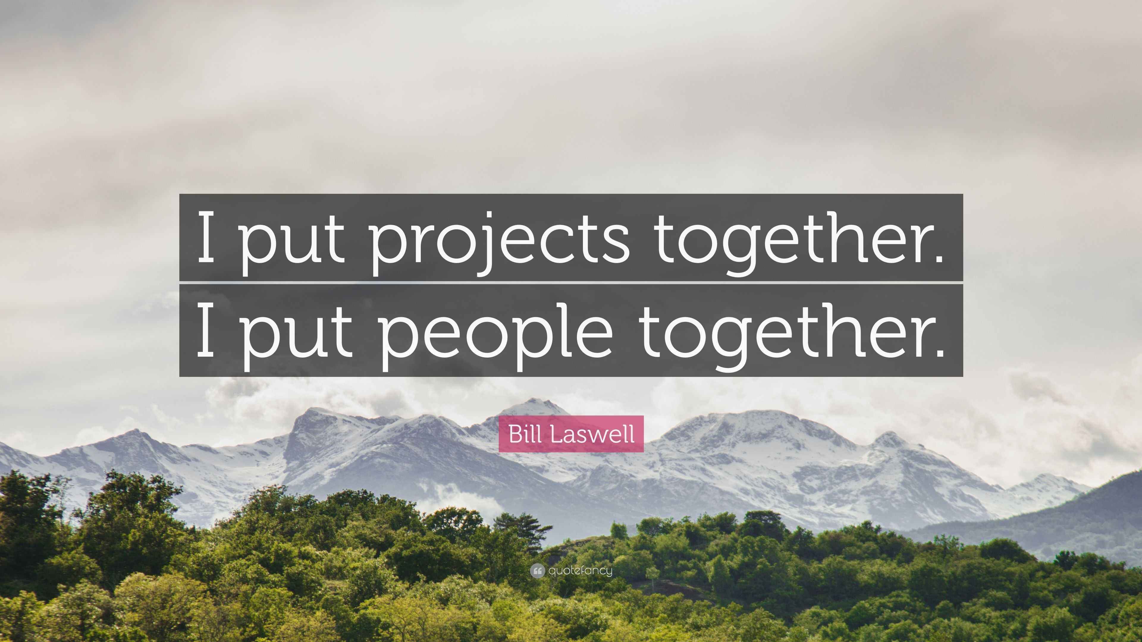 Bill Laswell Quote: “I put projects together. I put people together.”