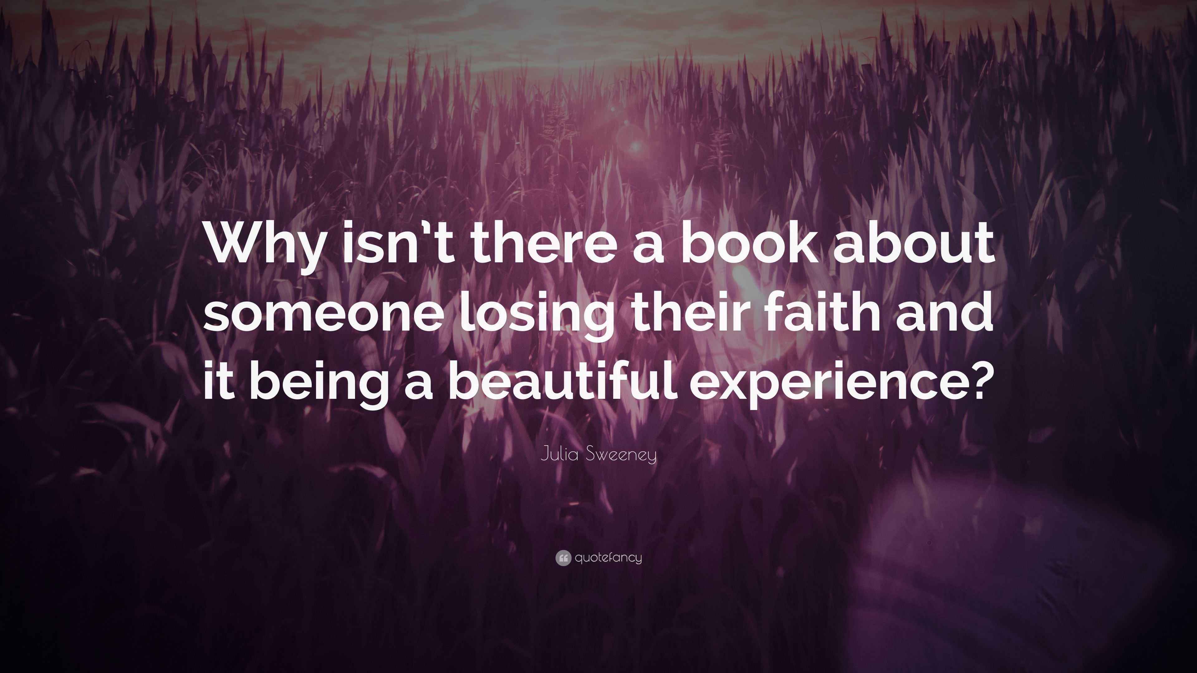Julia Sweeney Quote: “Why isn’t there a book about someone losing their ...