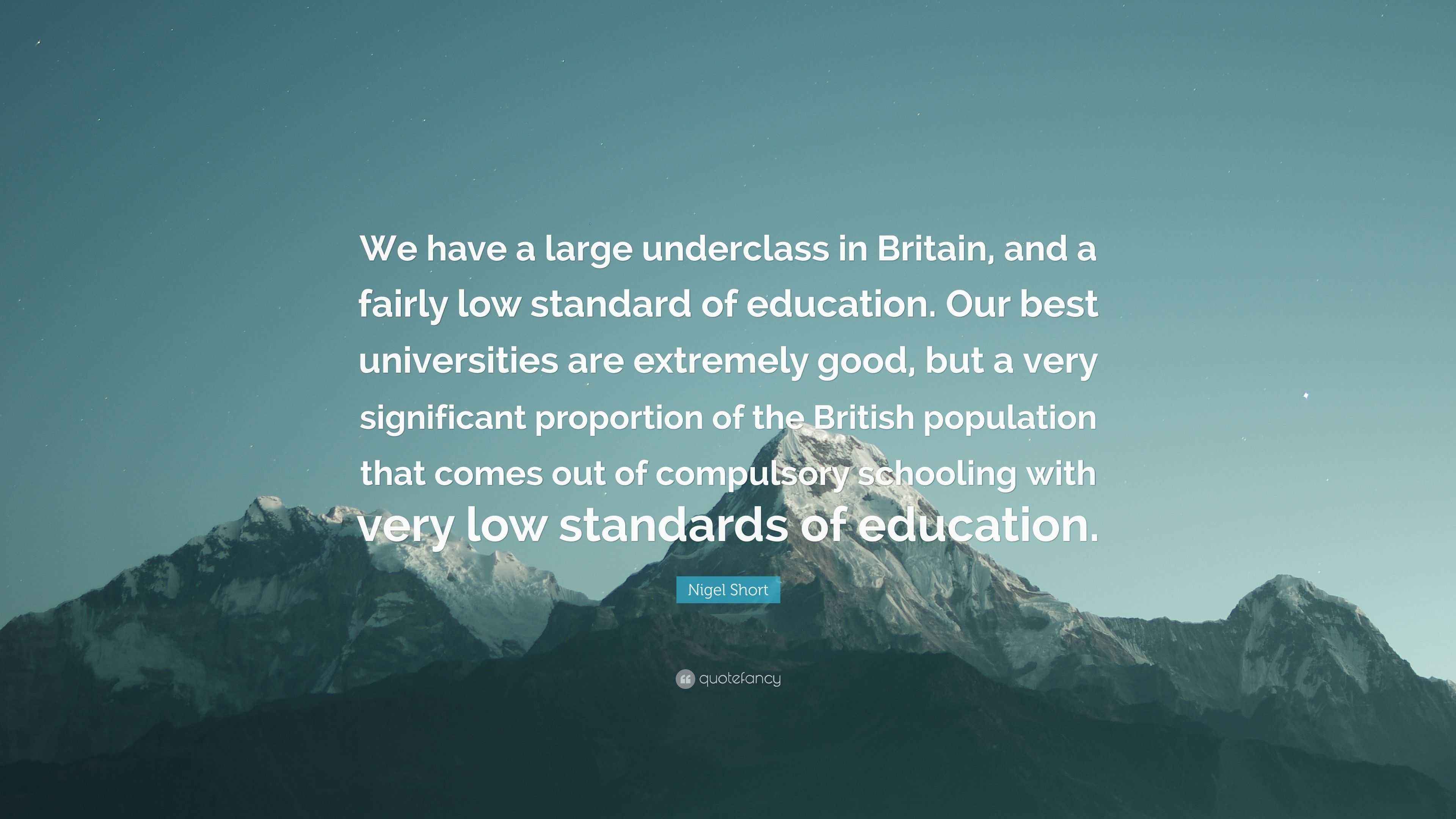 Nigel Short Quote: “We have a large underclass in Britain, and a fairly ...