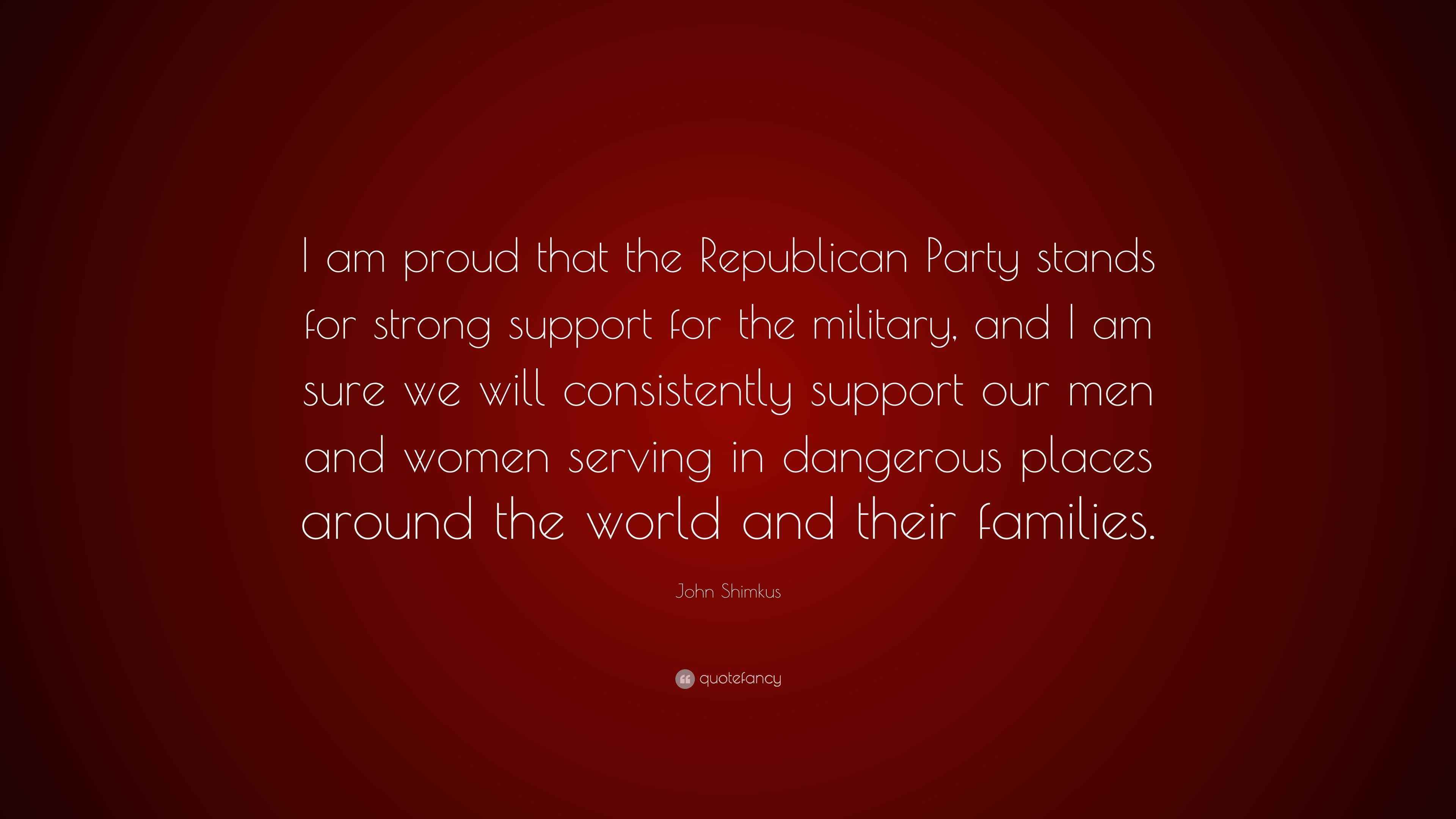 John Shimkus Quote: “I am proud that the Republican Party stands for ...