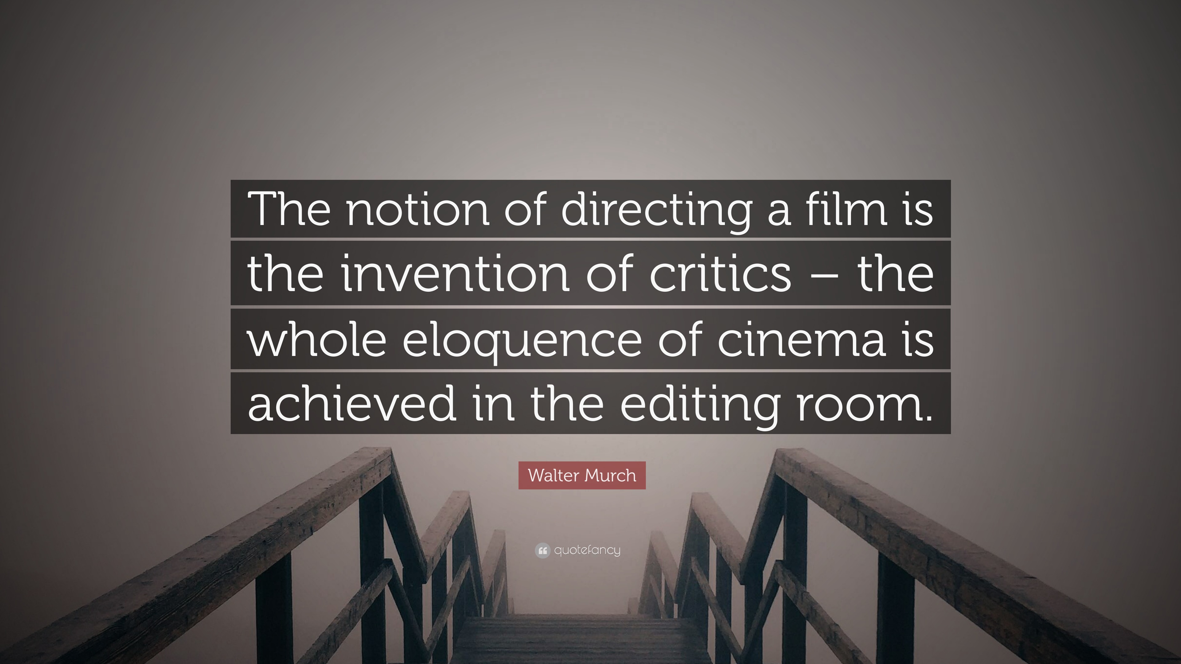 Walter Murch Quote: “The notion of directing a film is the invention of ...