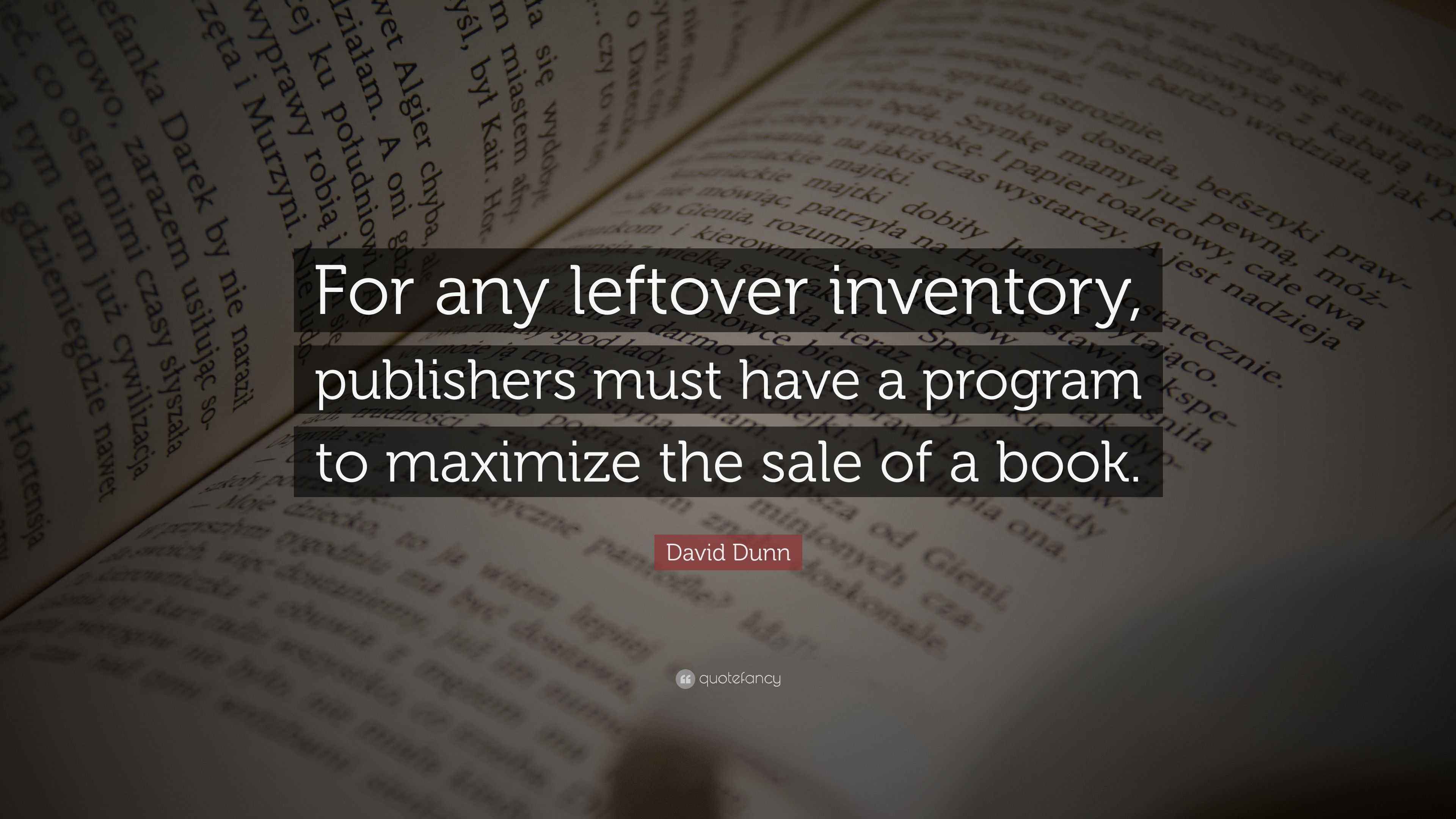 David Dunn Quote: “For any leftover inventory, publishers must have a ...