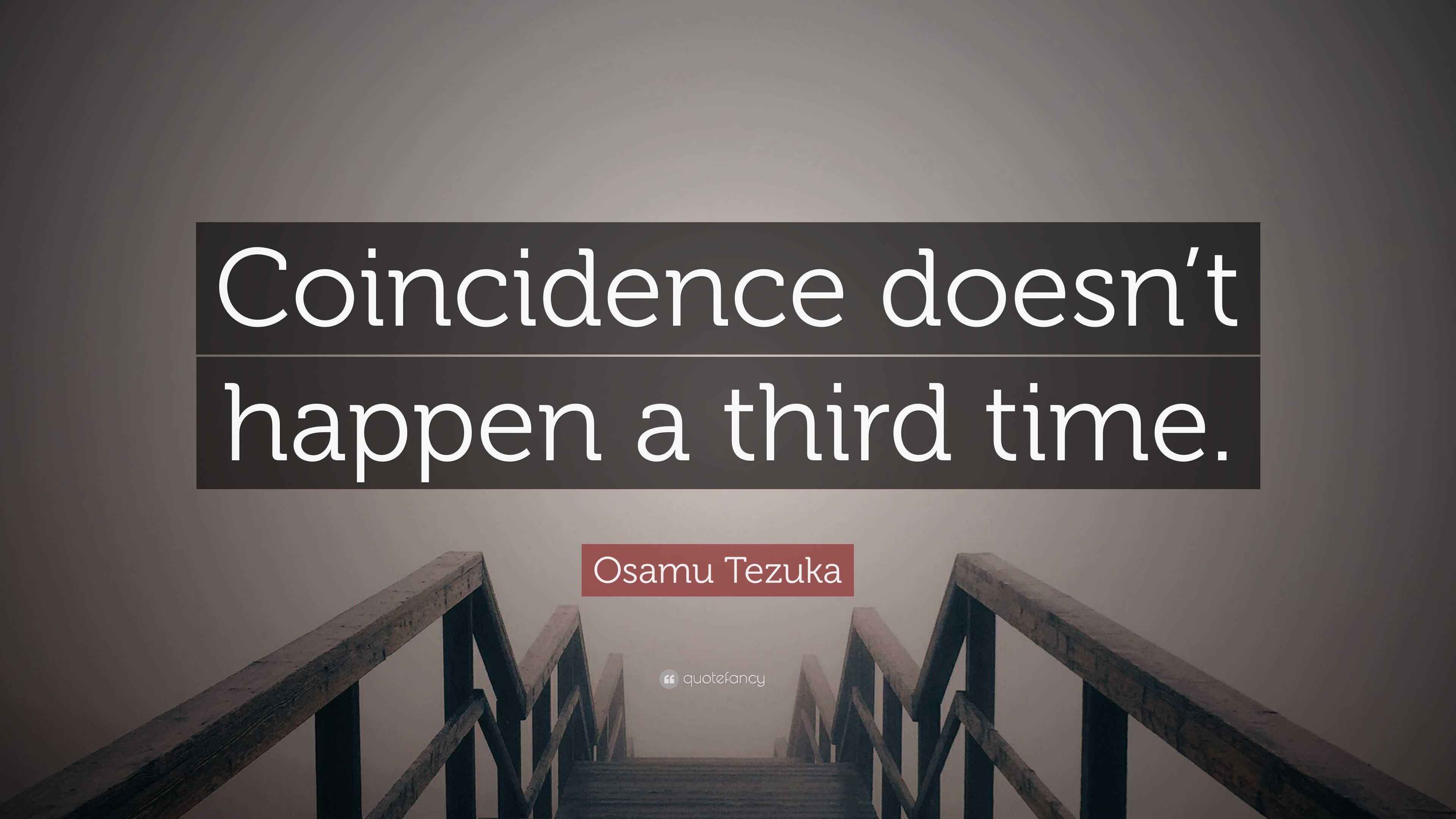 Osamu Tezuka Quote: “Coincidence doesn’t happen a third time.”