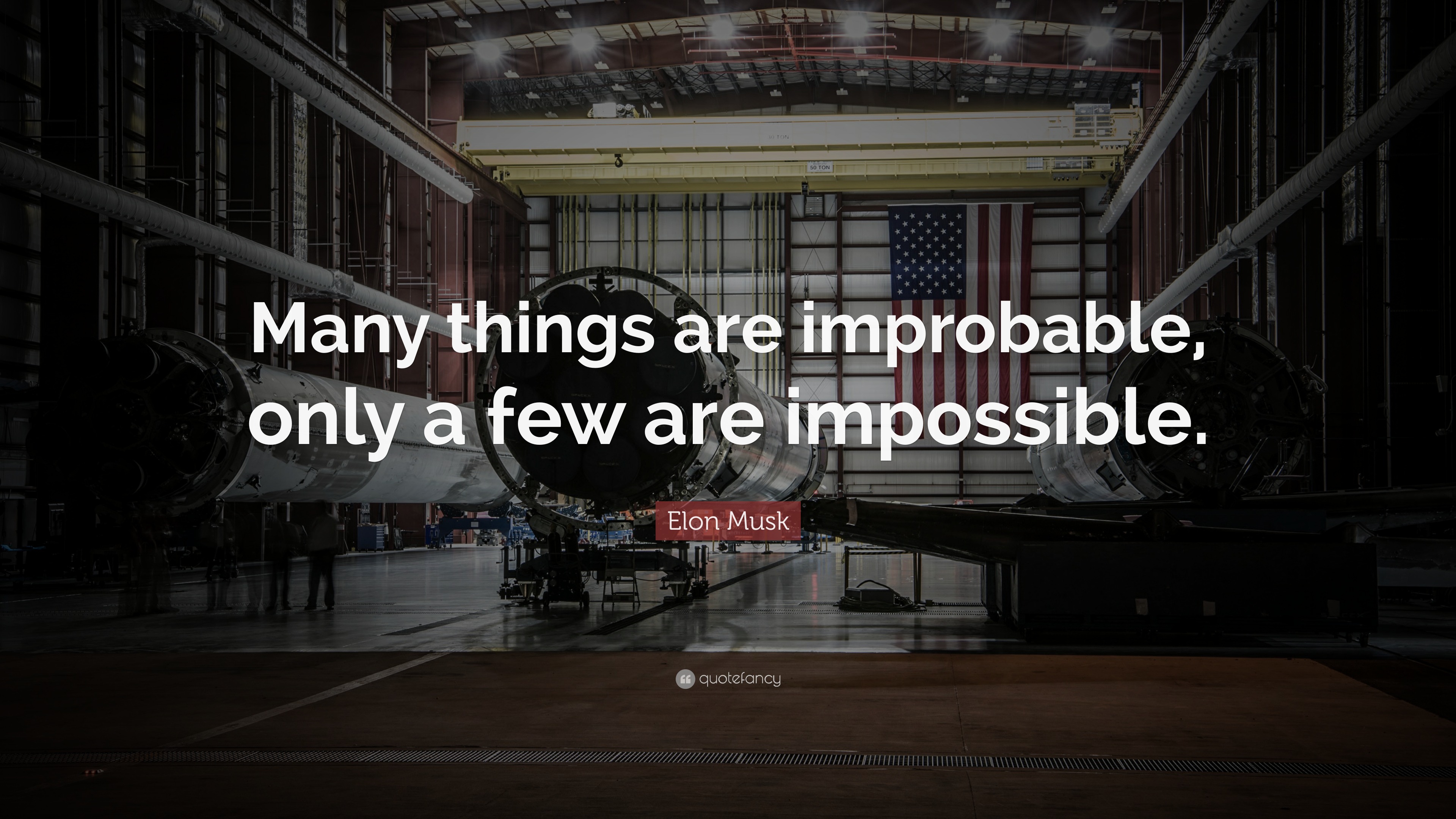 Elon Musk Quote: “Many things are improbable, only a few are impossible.”