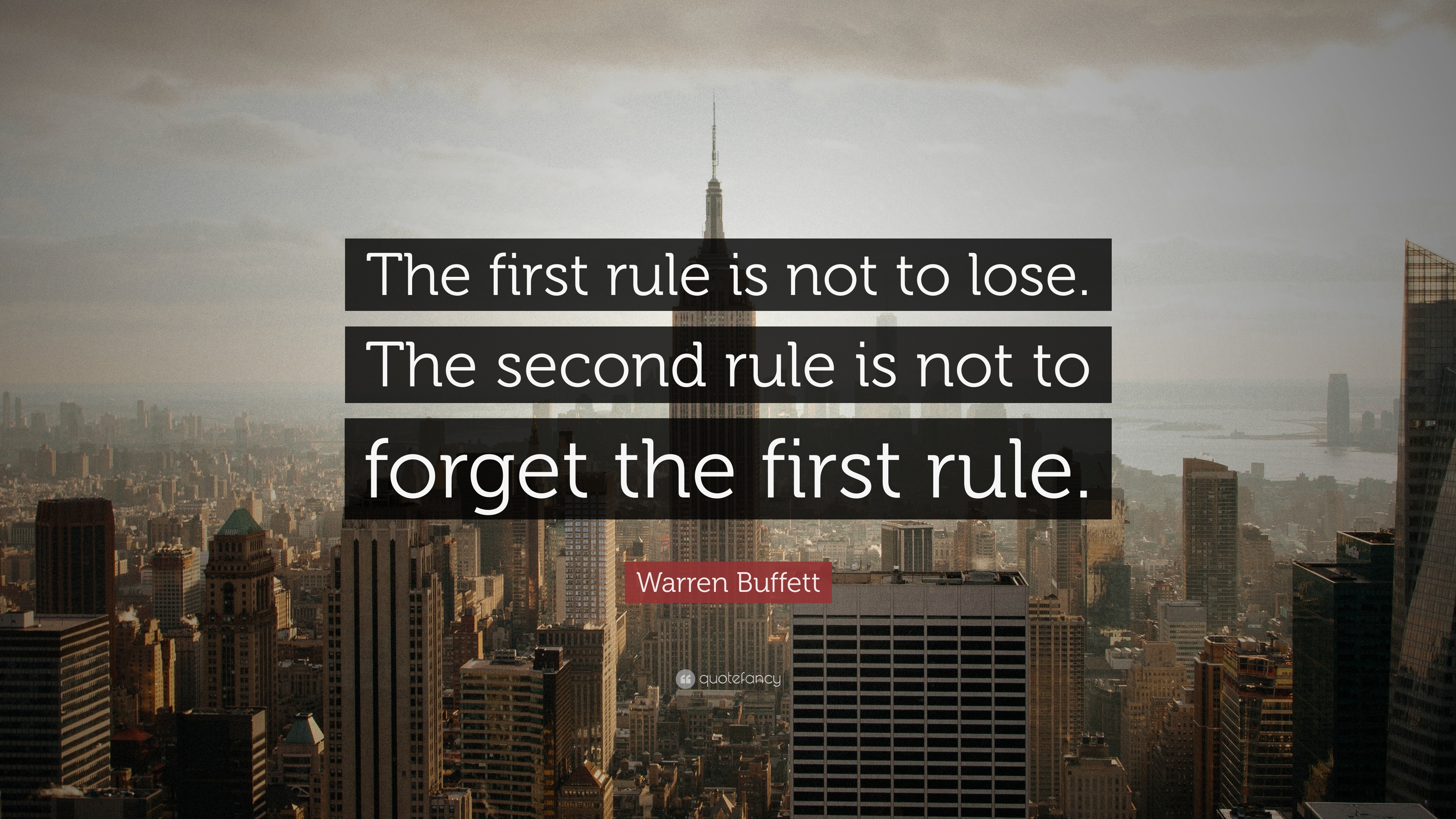 Warren Buffett Quote: “The first rule is not to lose. The second rule ...