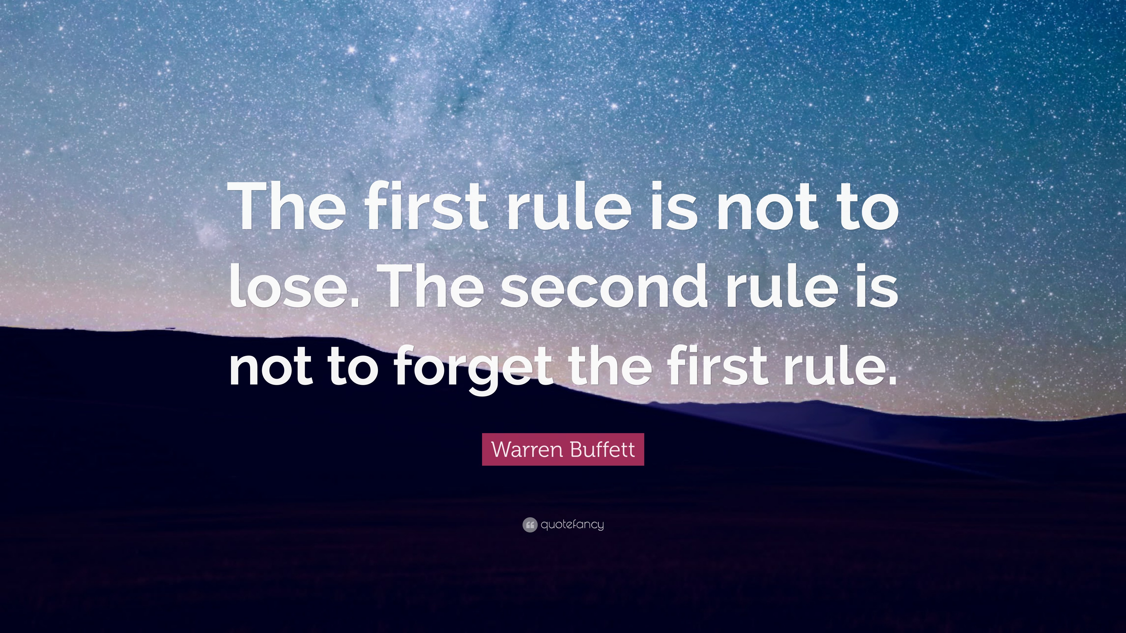 Warren Buffett Quote: “The first rule is not to lose. The second rule ...