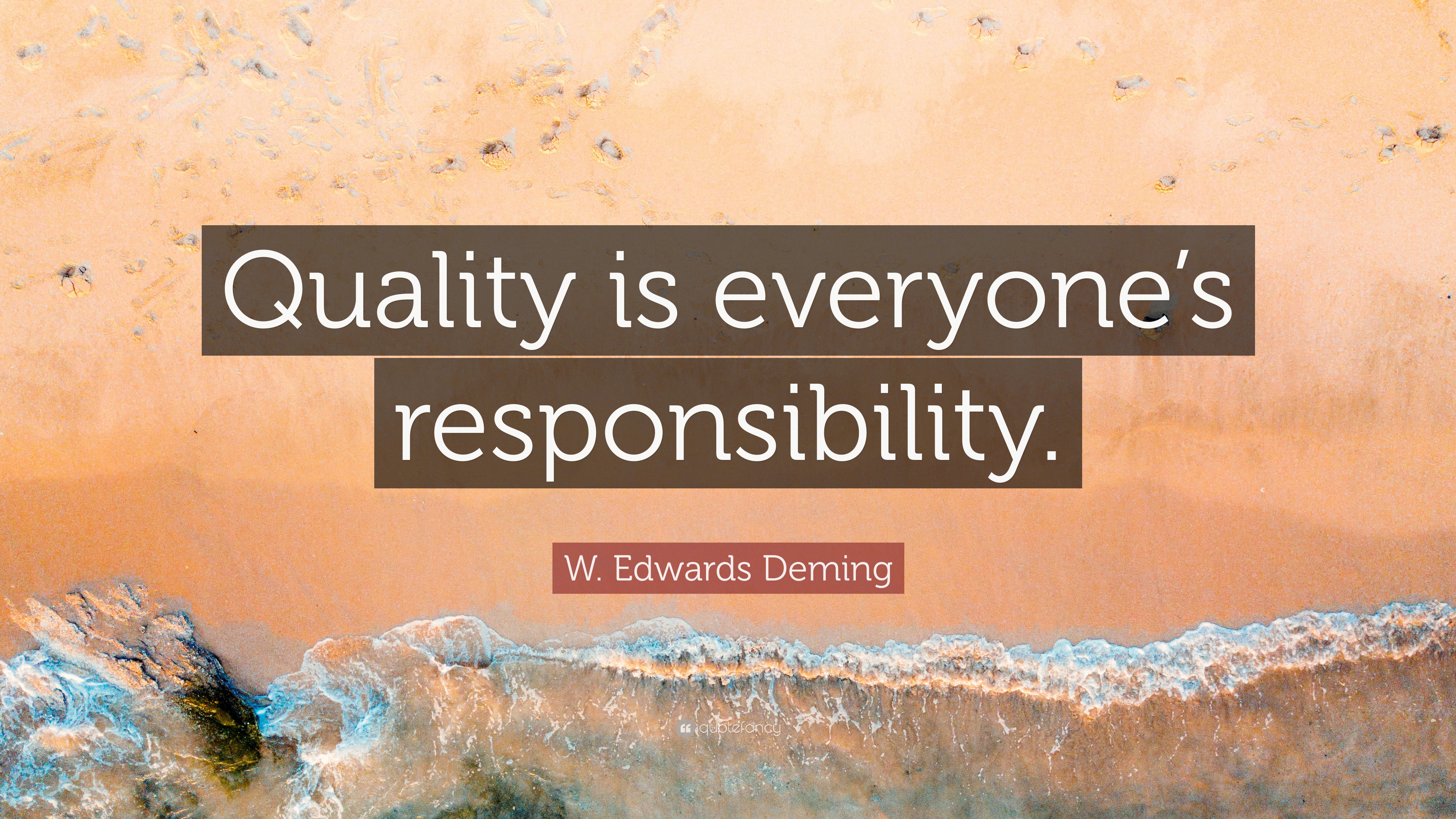 W. Edwards Deming Quote: “Quality is everyone’s responsibility.”