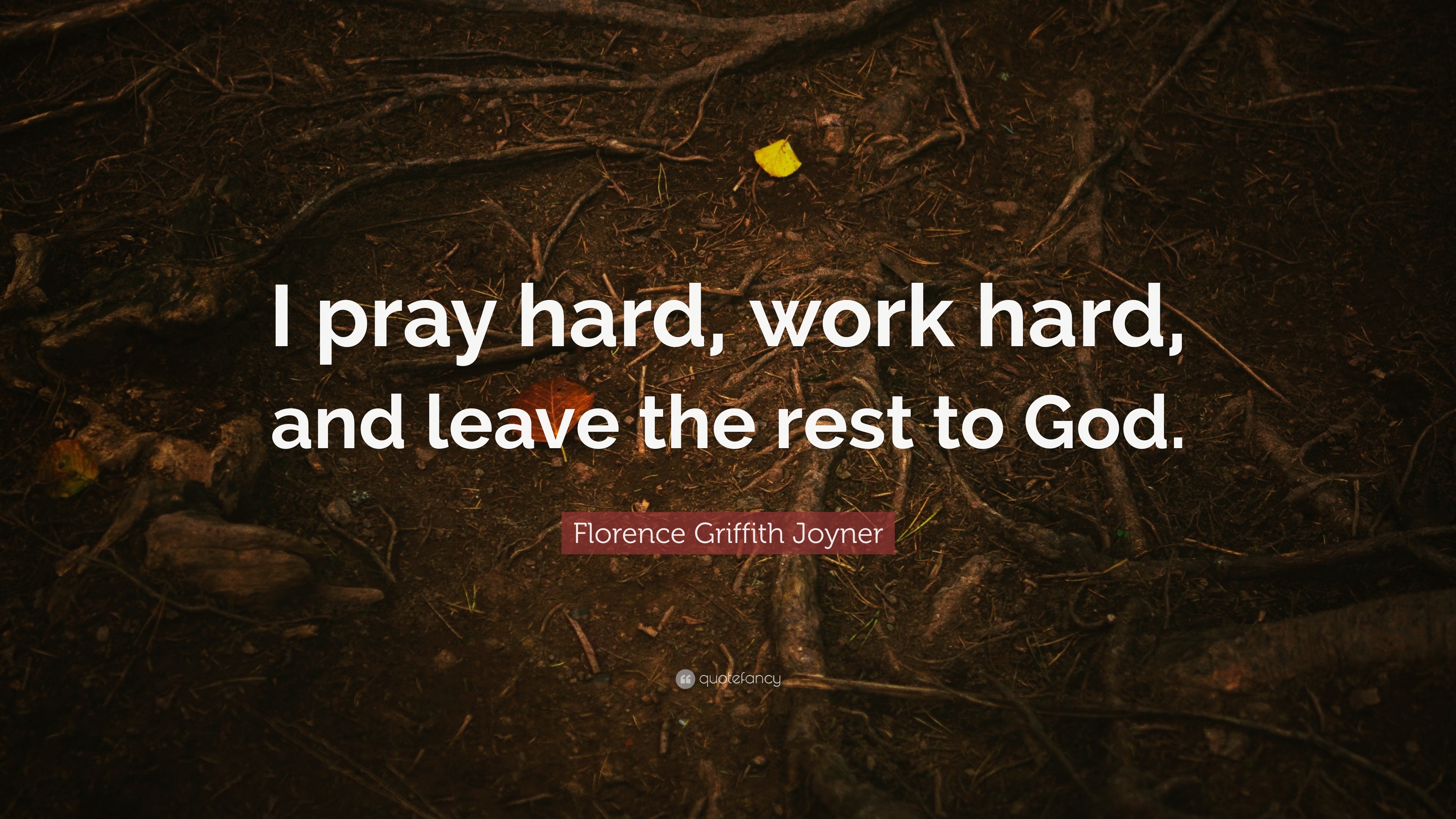 Florence Griffith Joyner Quote: “I pray hard, work hard, and leave the ...