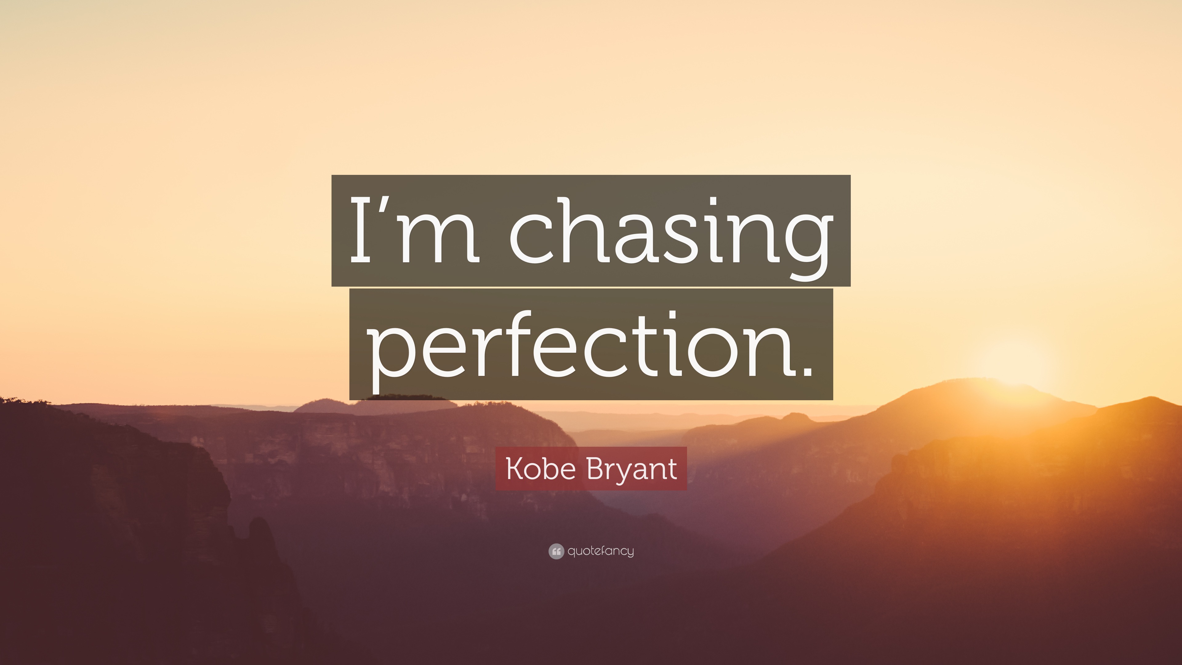 Kobe Bryant Quote: “I’m chasing perfection.”