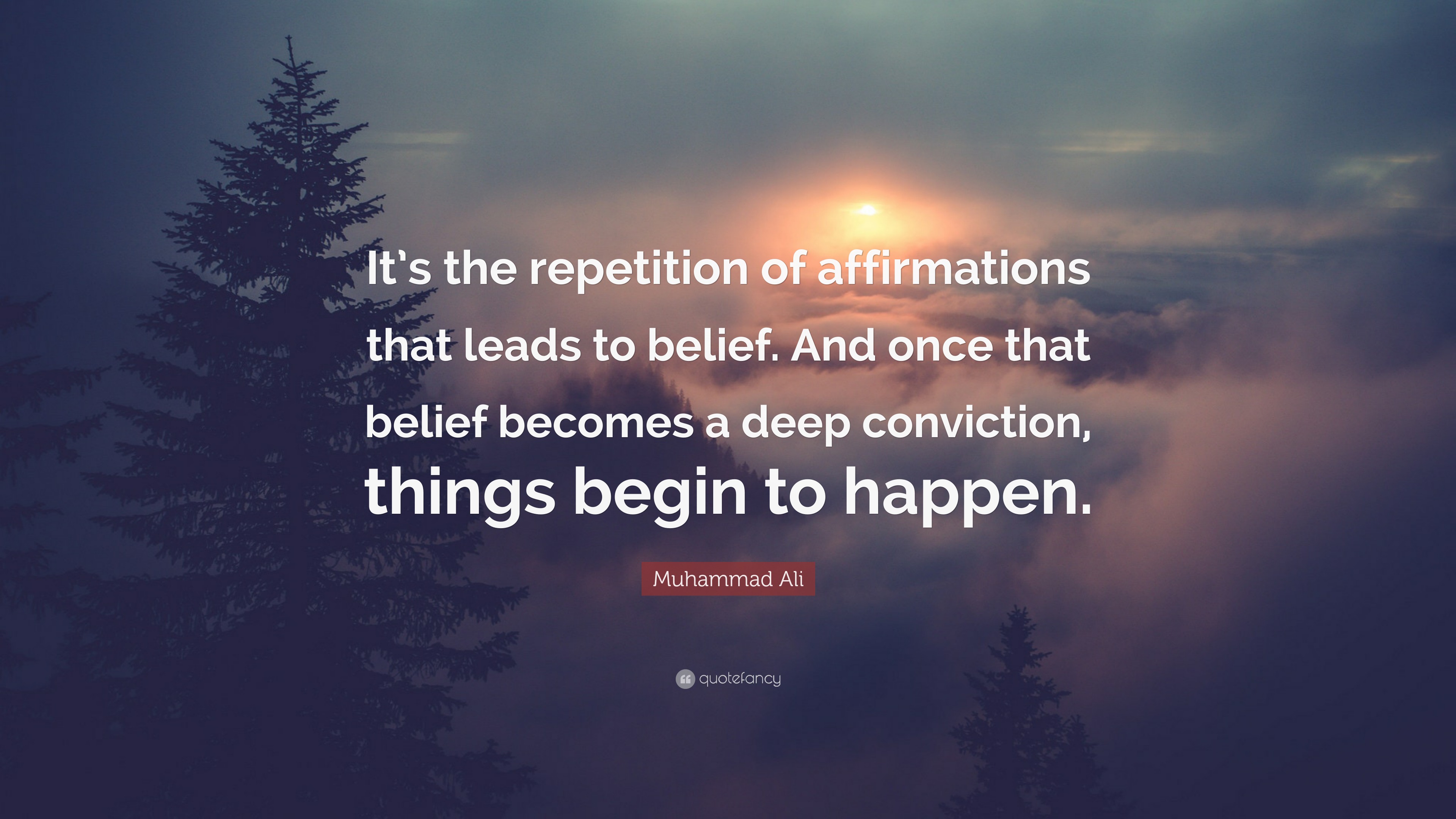 Muhammad Ali Quote: “It’s the repetition of affirmations that leads to ...