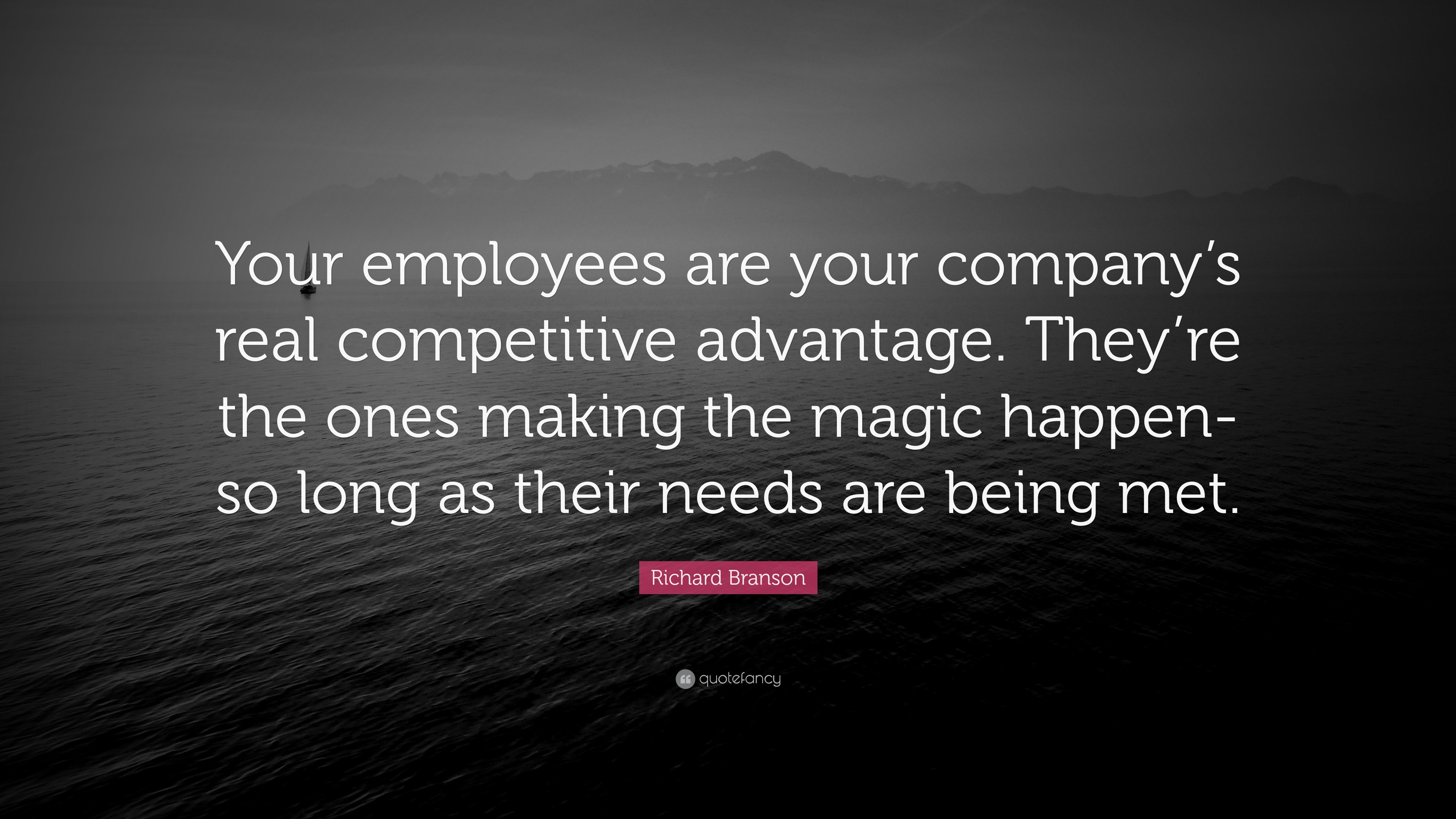 Richard Branson Quote: “Your employees are your company’s real ...