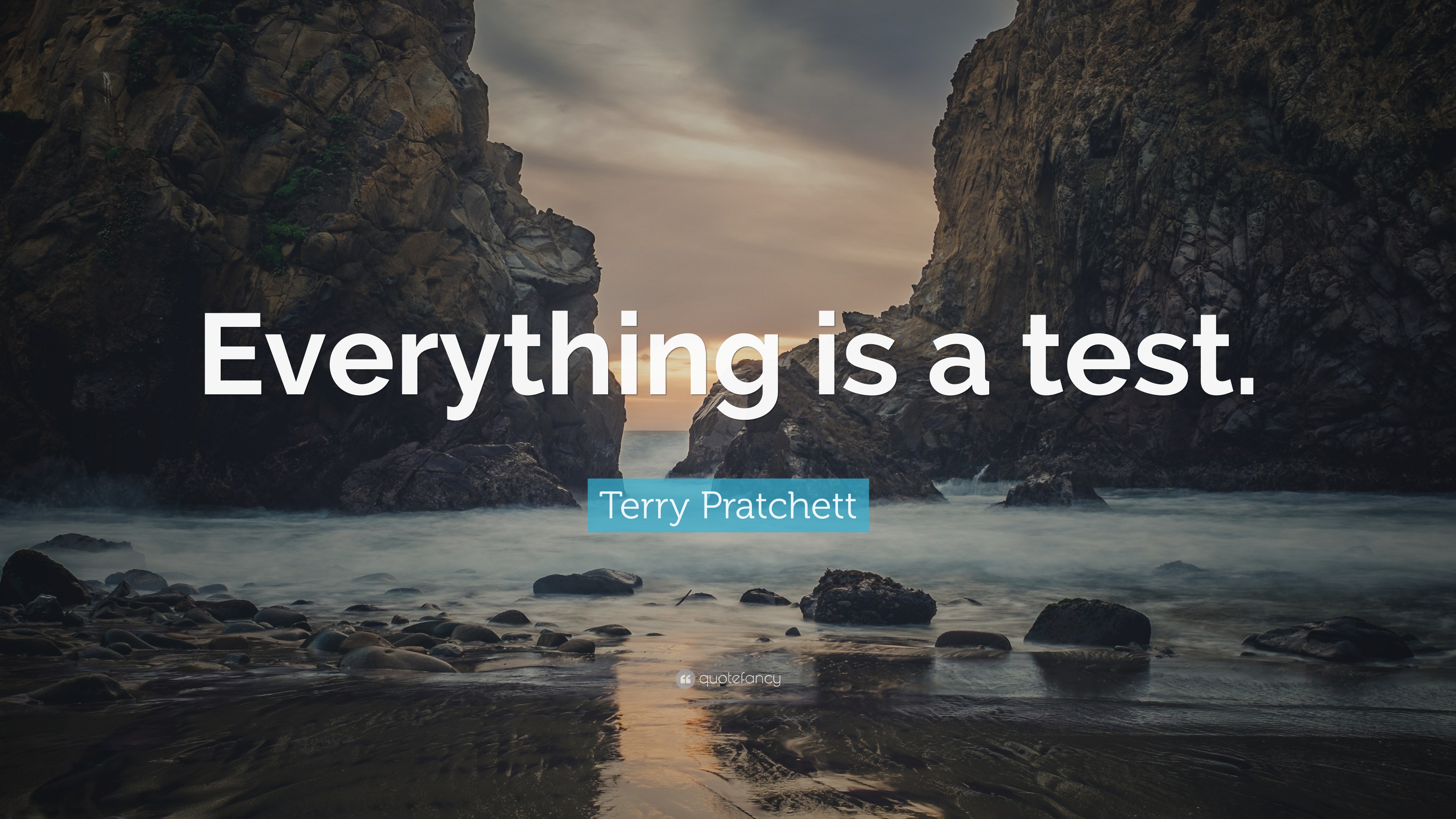 Terry Pratchett Quote: “Everything is a test.”
