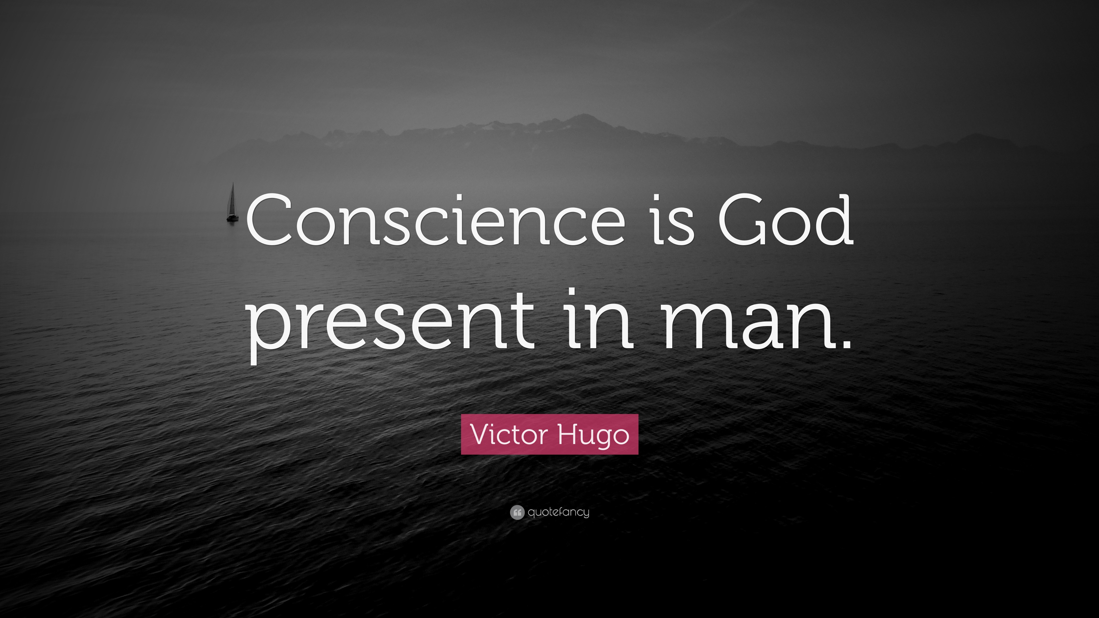 Victor Hugo Quote: “Conscience is God present in man.”