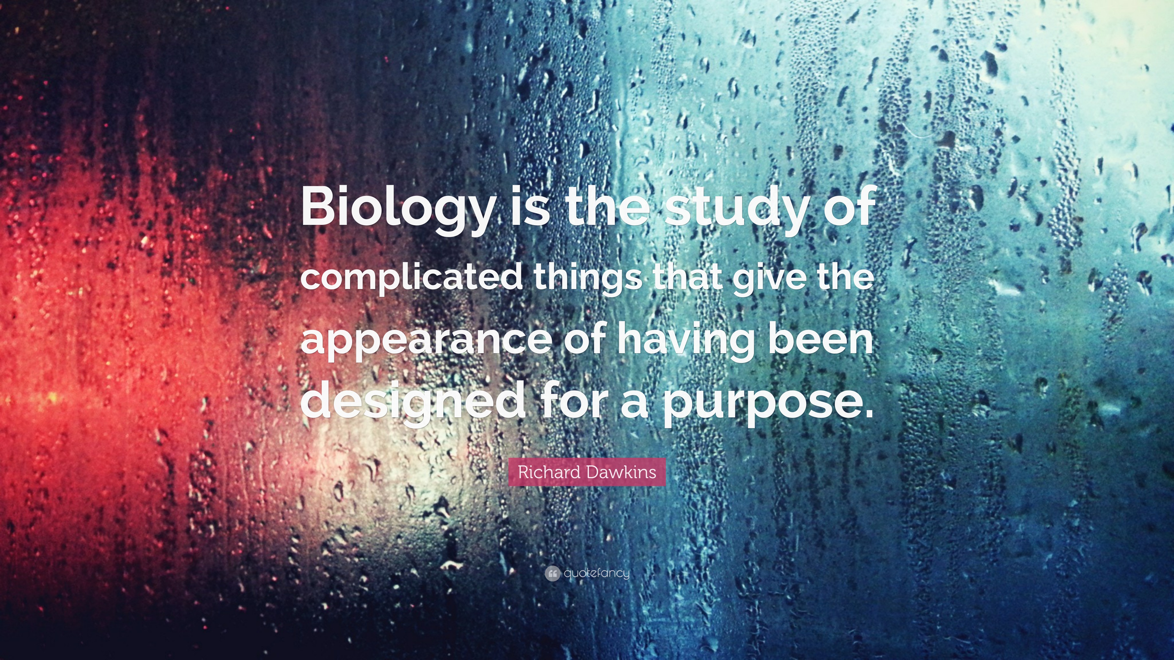Richard Dawkins Quote: “Biology is the study of complicated things that ...