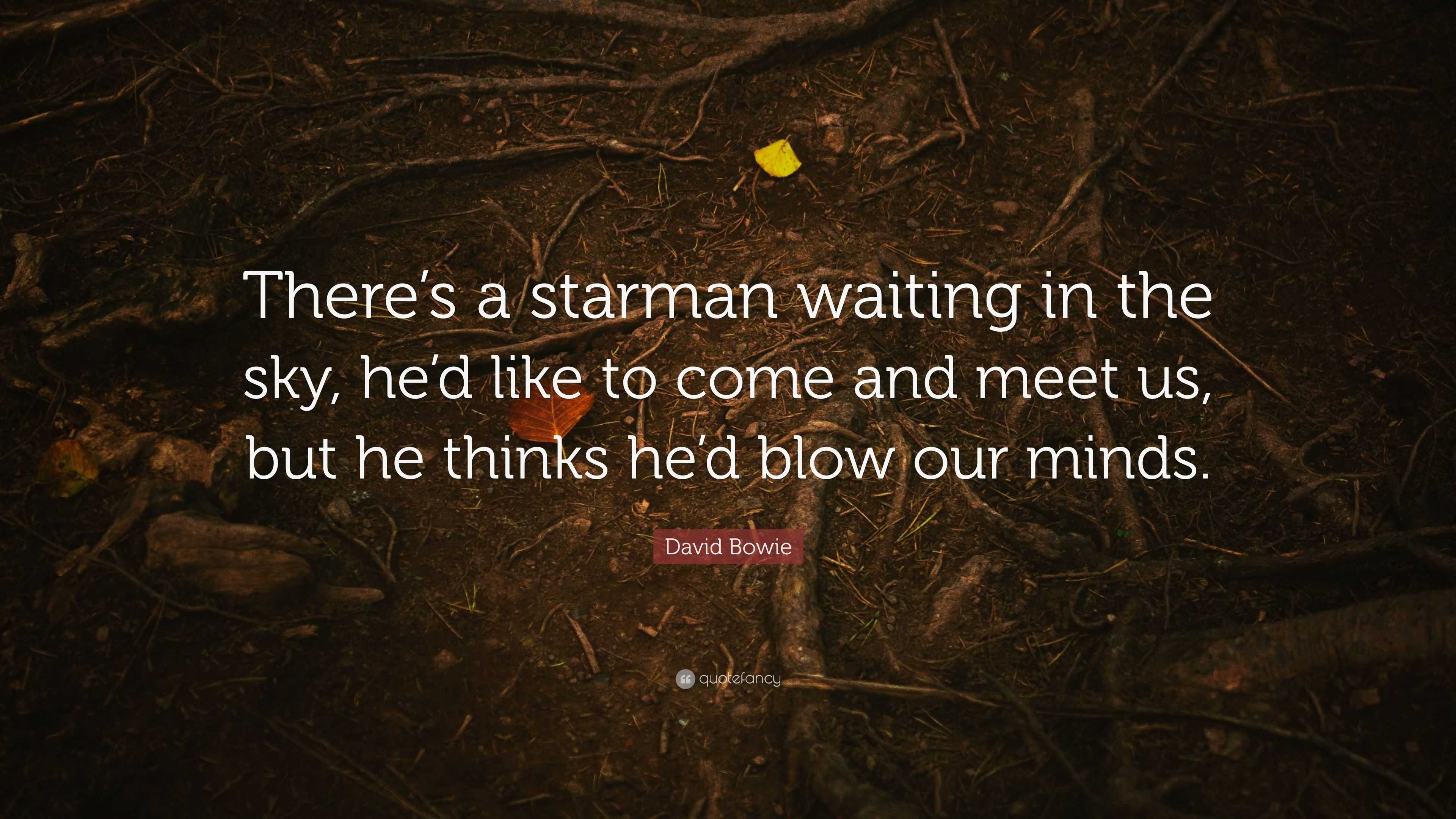 David Bowie Quote: “There’s a starman waiting in the sky, he’d like to ...