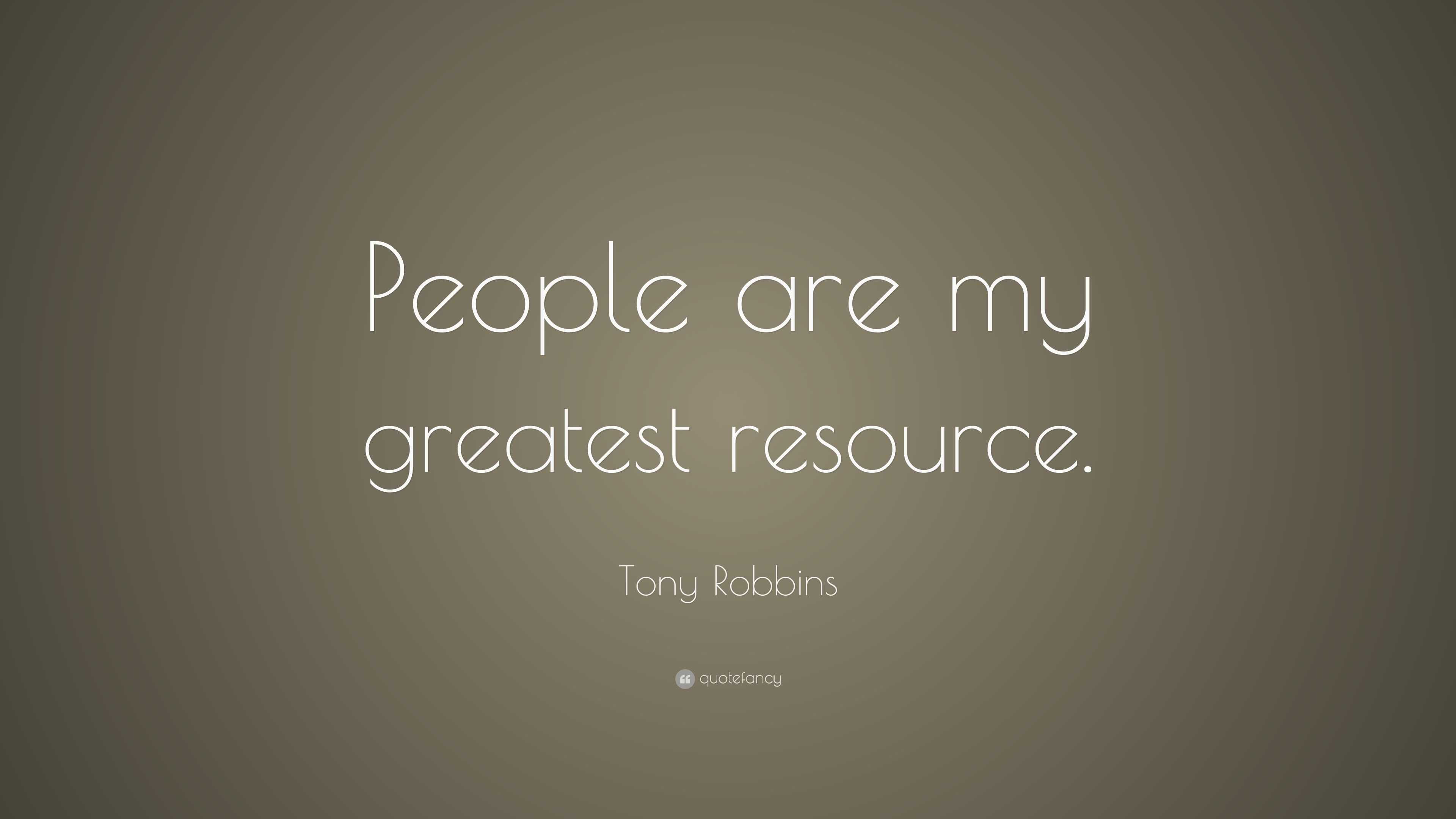 Tony Robbins Quote: “People are my greatest resource.”