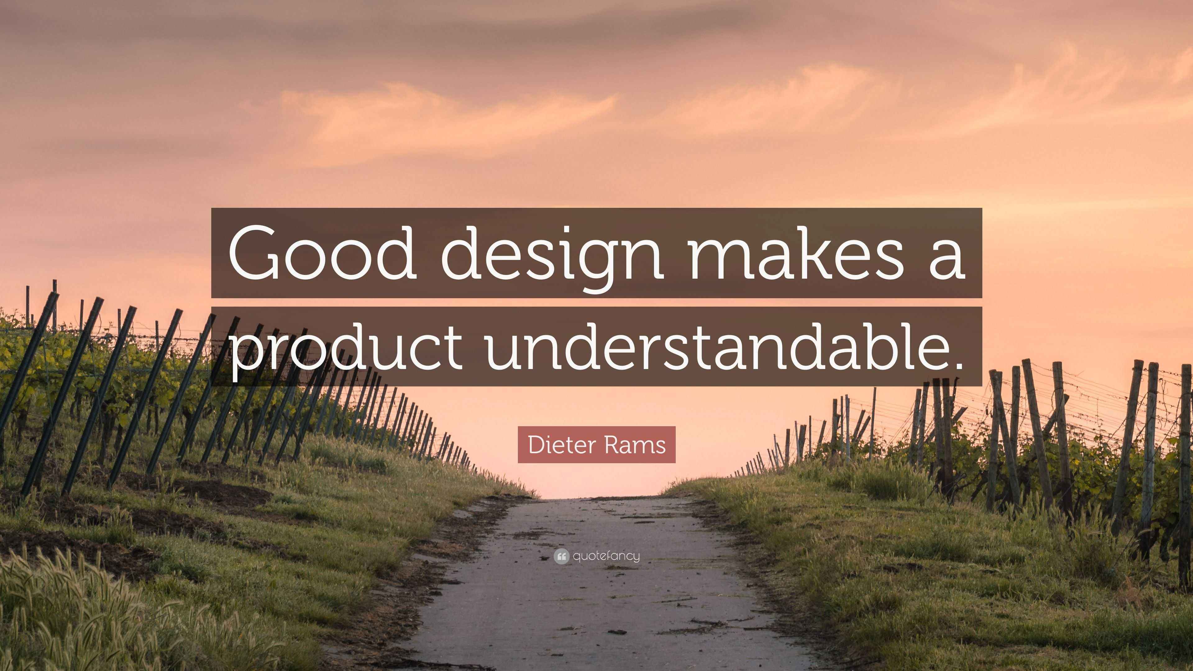 Dieter Rams Quote: “Good design makes a product understandable.”