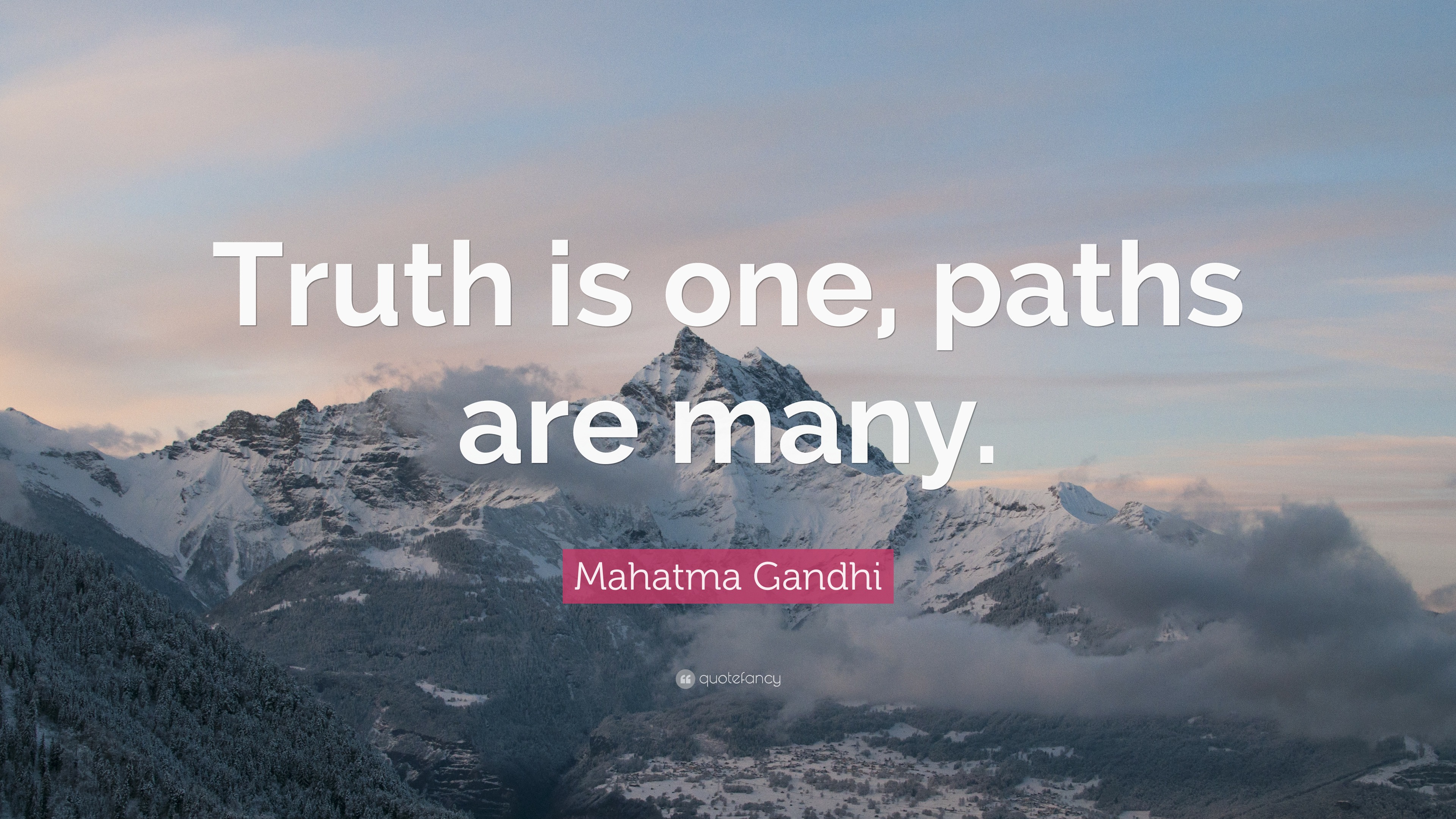 Mahatma Gandhi Quote: “Truth is one, paths are many.”