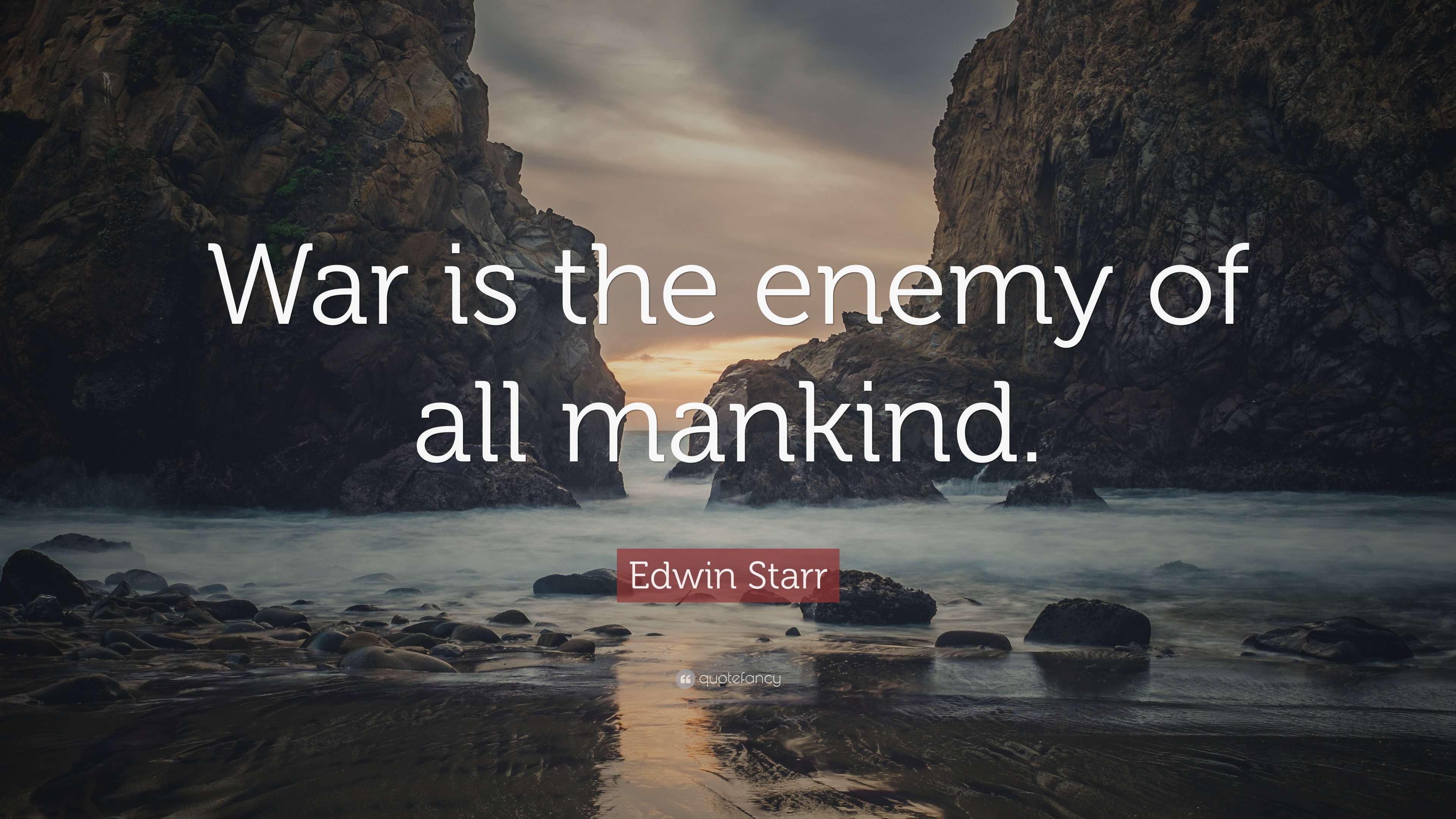 Edwin Starr Quote: “War is the enemy of all mankind.”