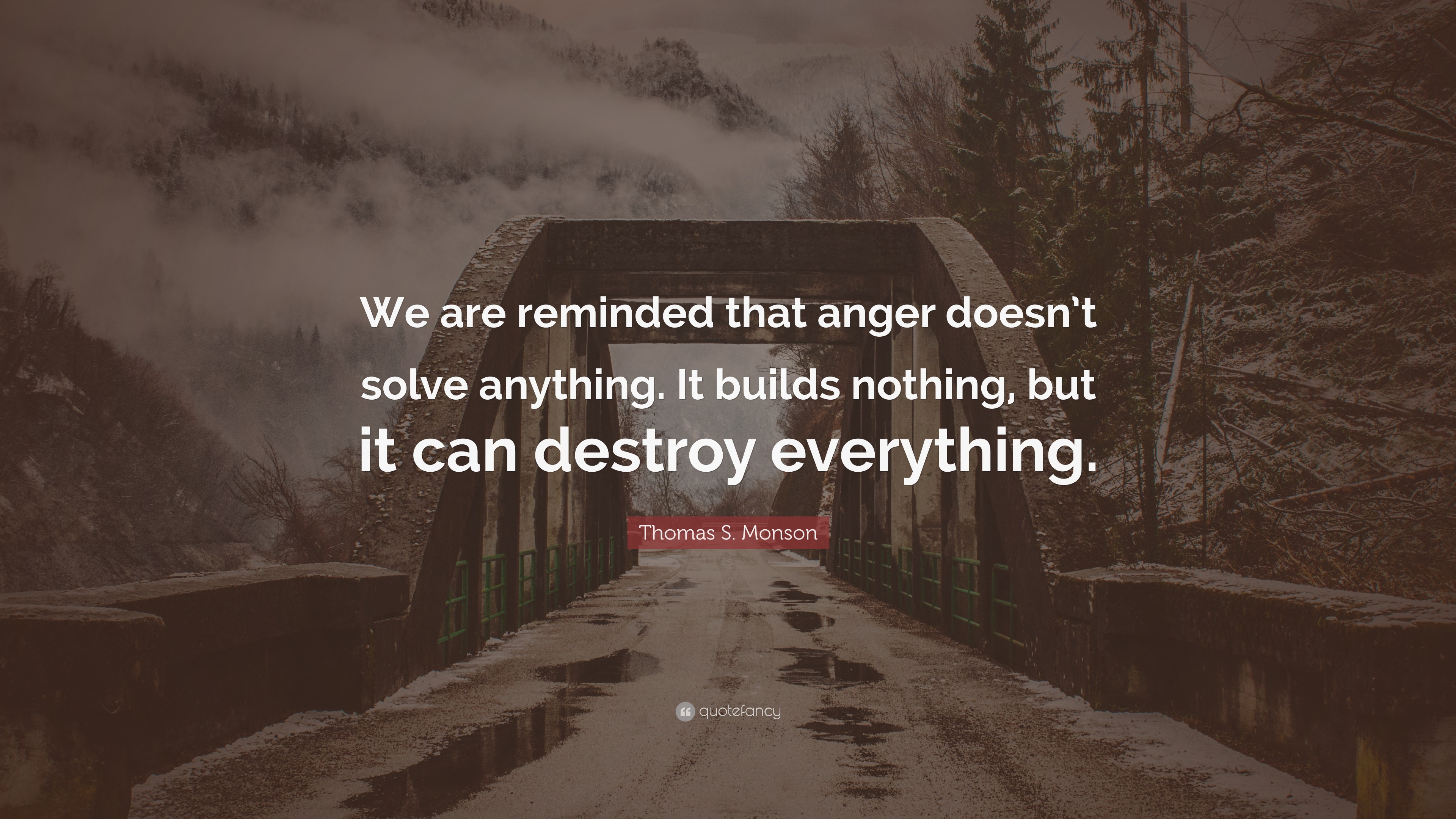 Thomas S. Monson Quote: “We are reminded that anger doesn’t solve ...
