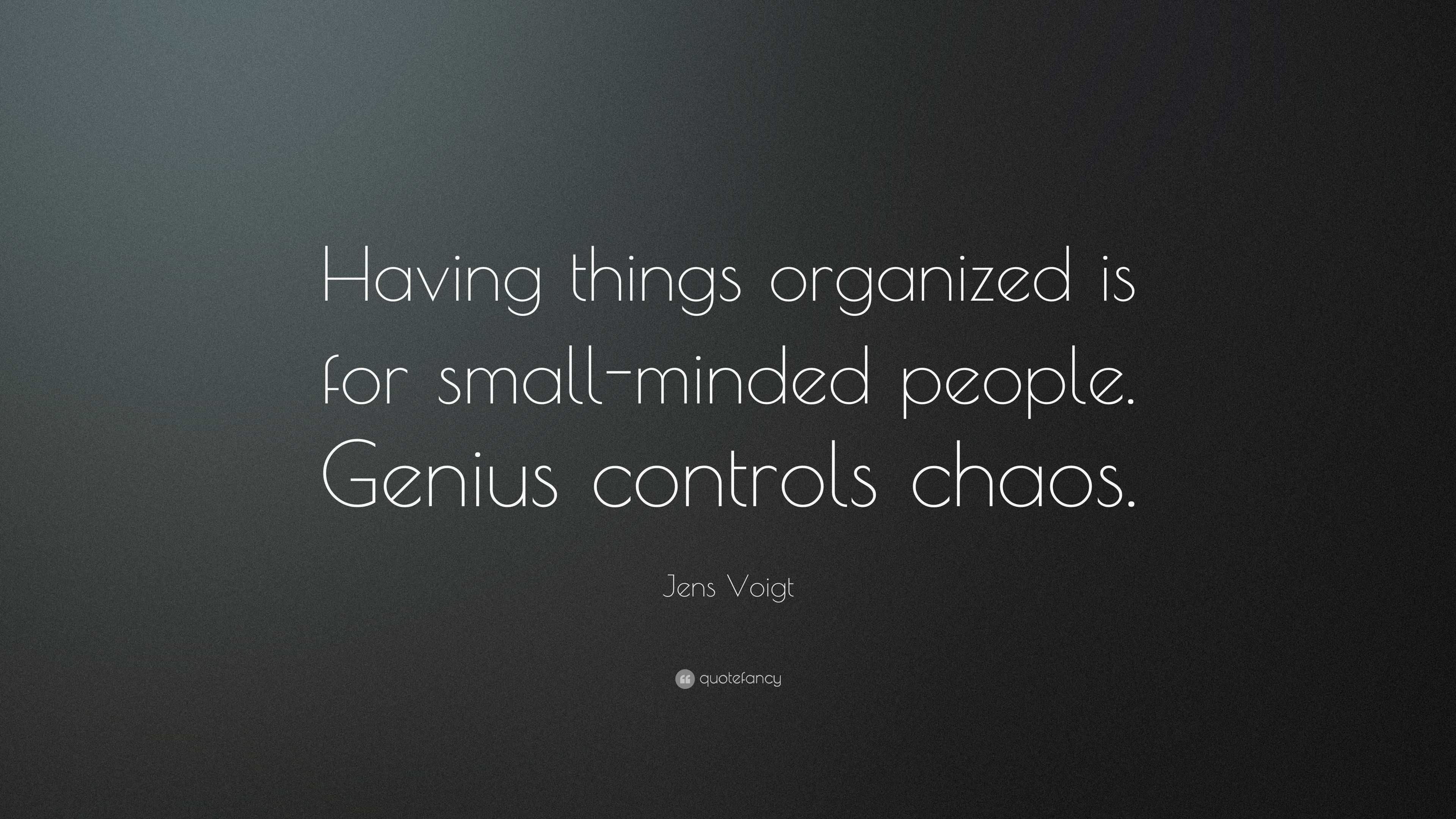 Jens Voigt Quote: “Having things organized is for small-minded people ...
