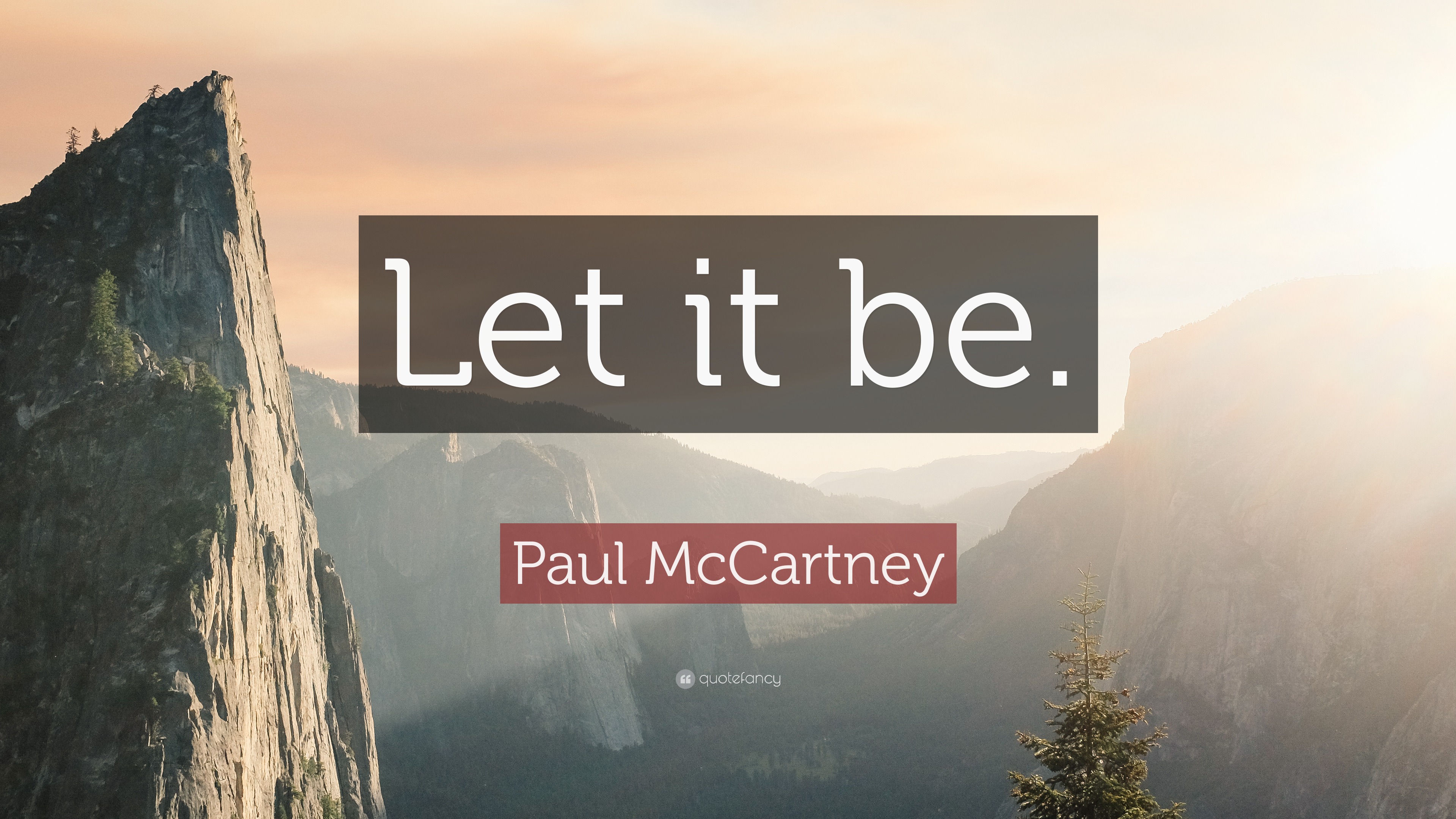 Paul McCartney Quote: “Let it be.”