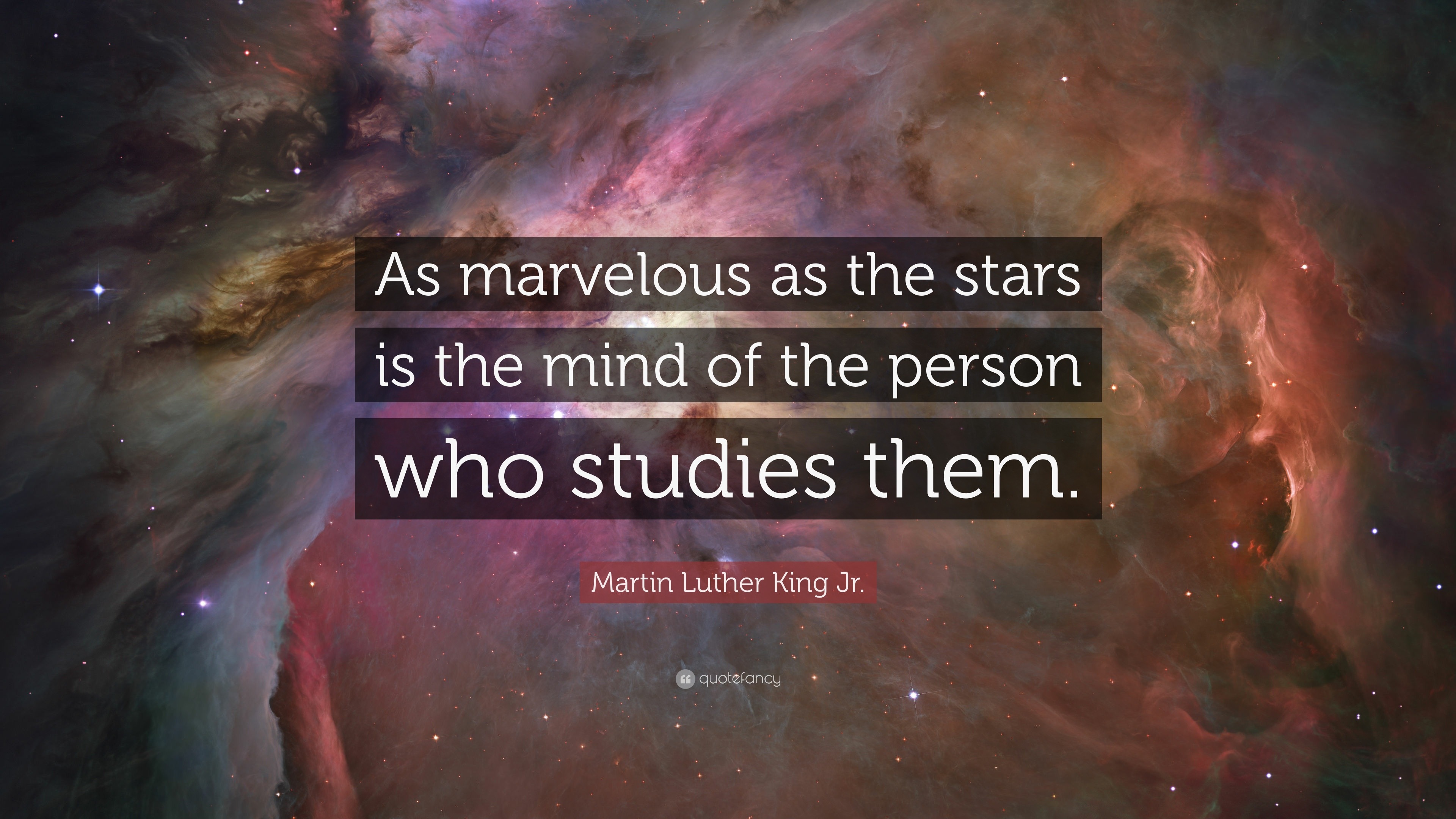 Martin Luther King Jr. Quote: “As marvelous as the stars is the mind of ...