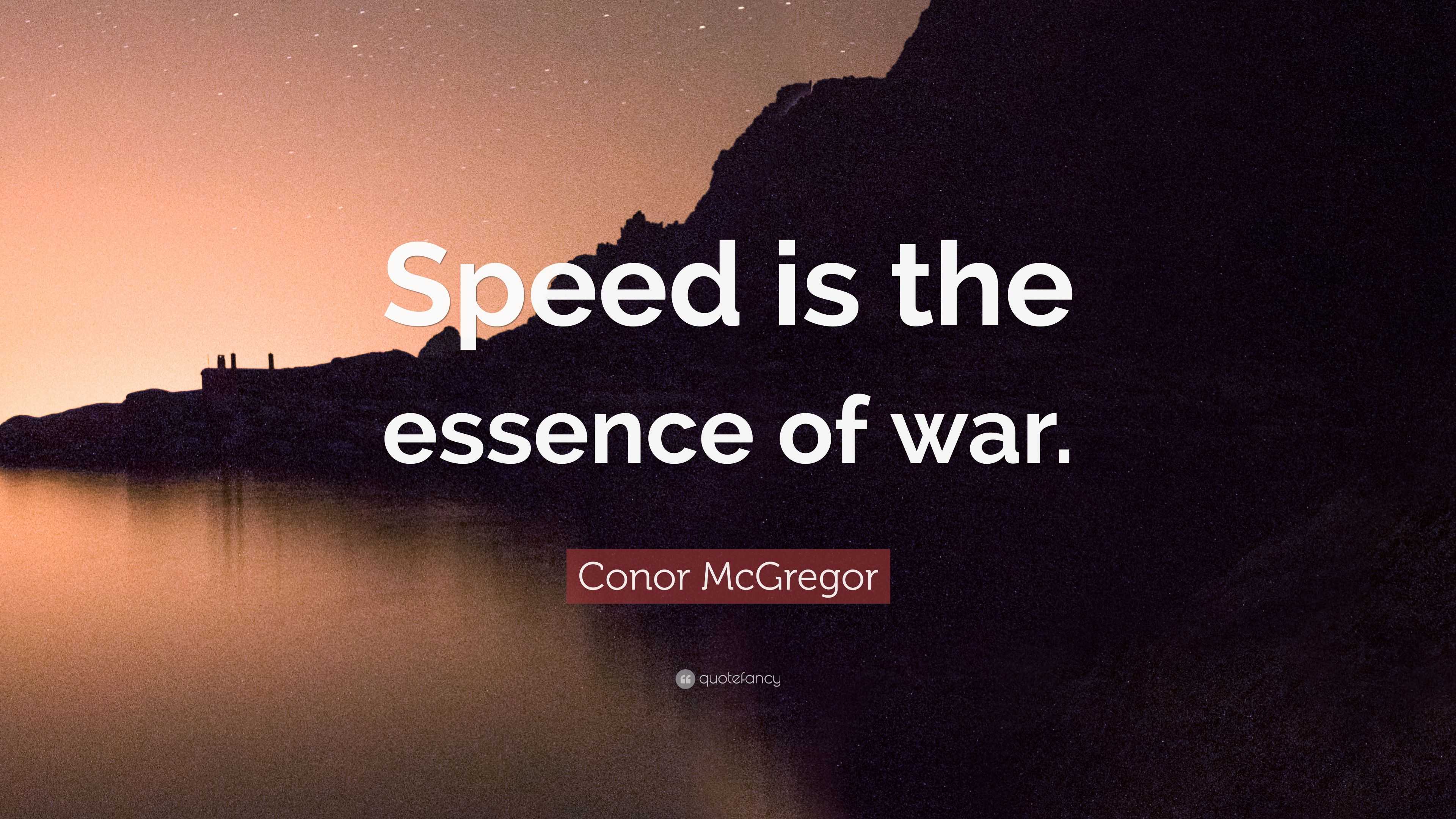 Conor McGregor Quote: “Speed is the essence of war.”