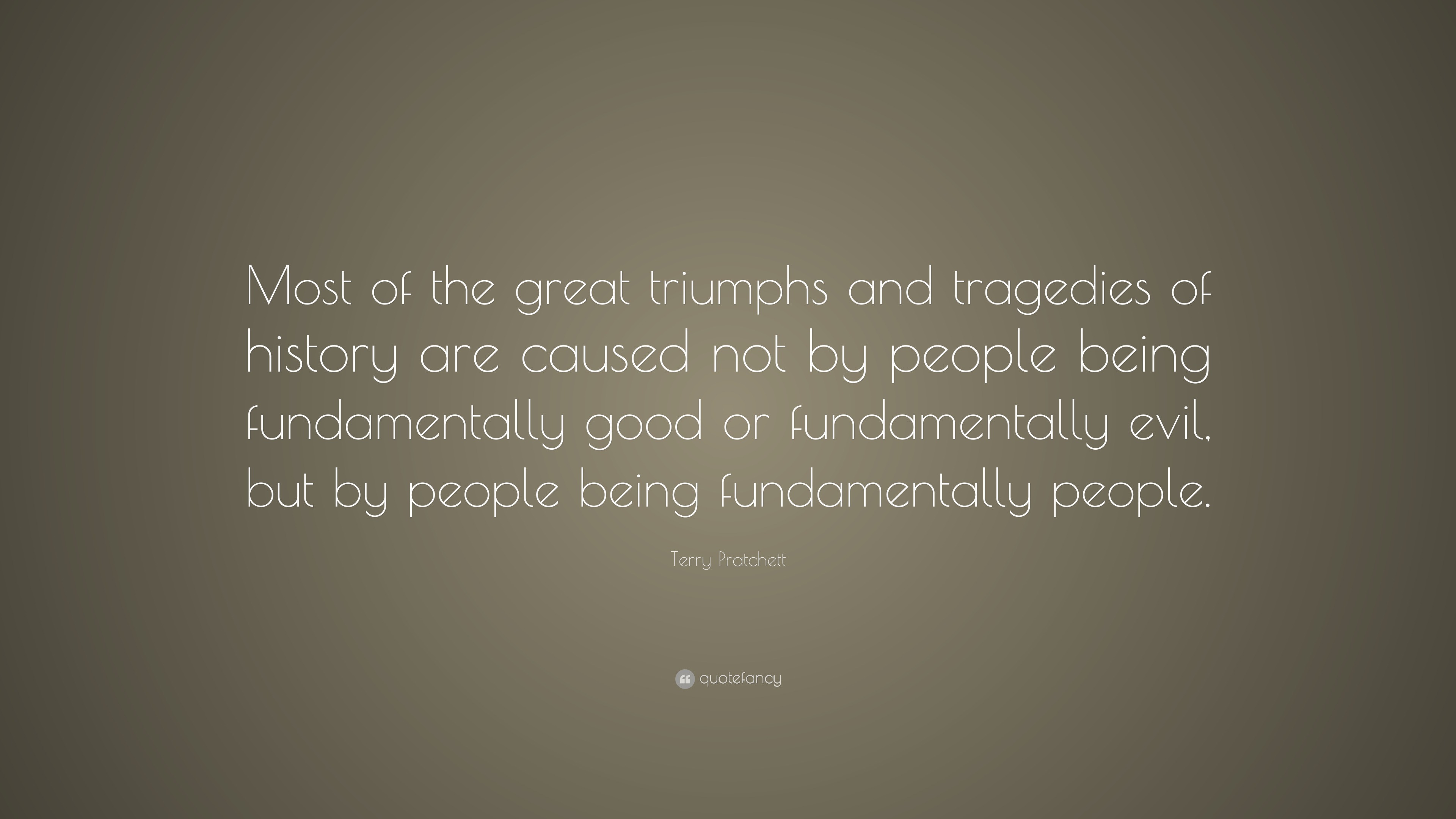 Terry Pratchett Quote: “Most of the great triumphs and tragedies of ...
