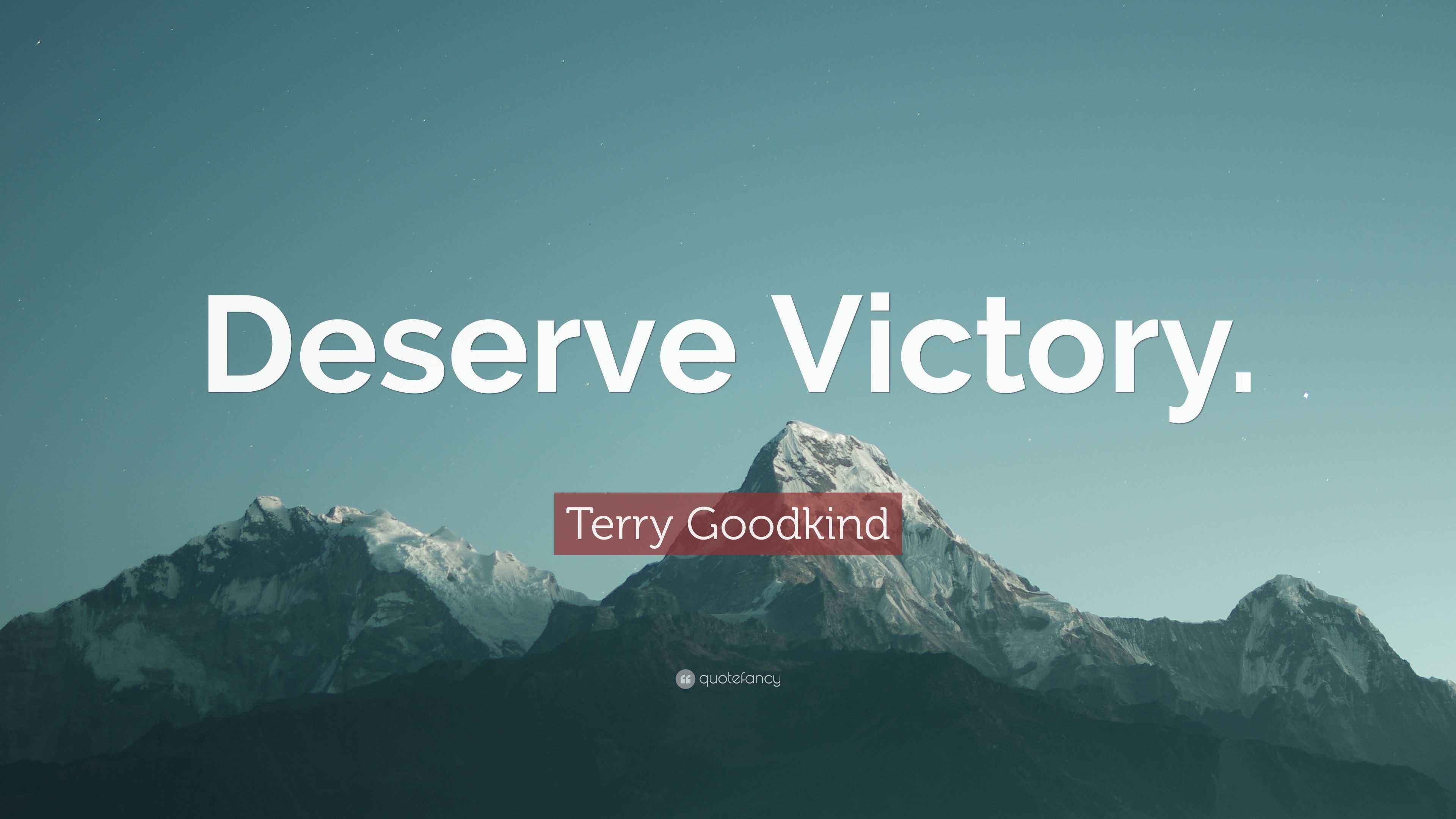Terry Goodkind Quote: “Deserve Victory.”