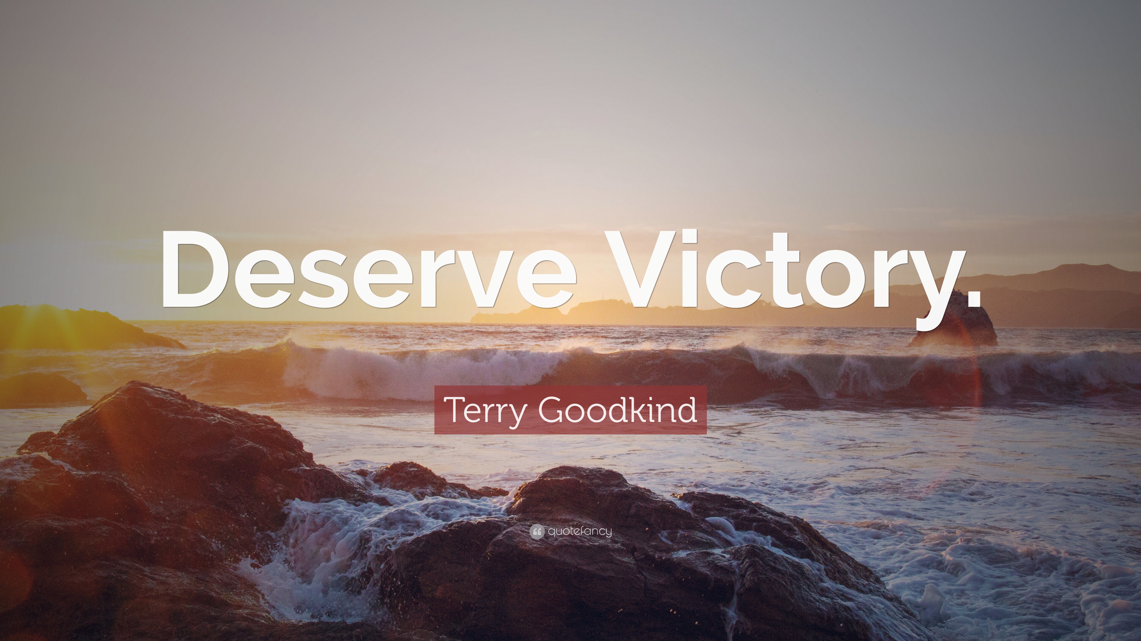 Terry Goodkind Quote: “Deserve Victory.”