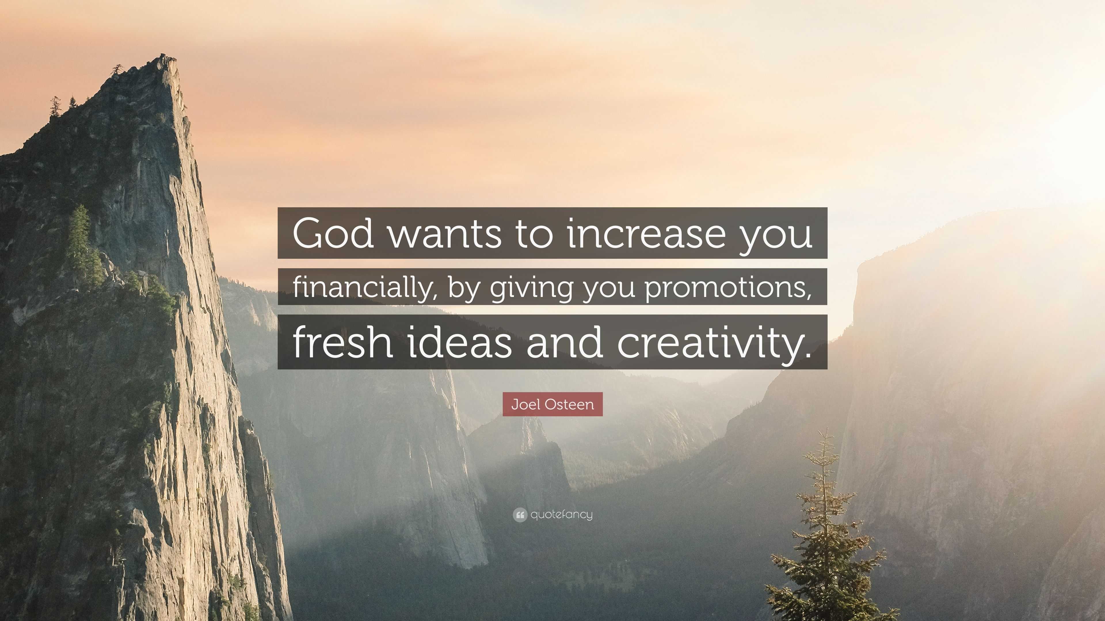 Joel Osteen Quote: “God wants to increase you financially, by giving ...