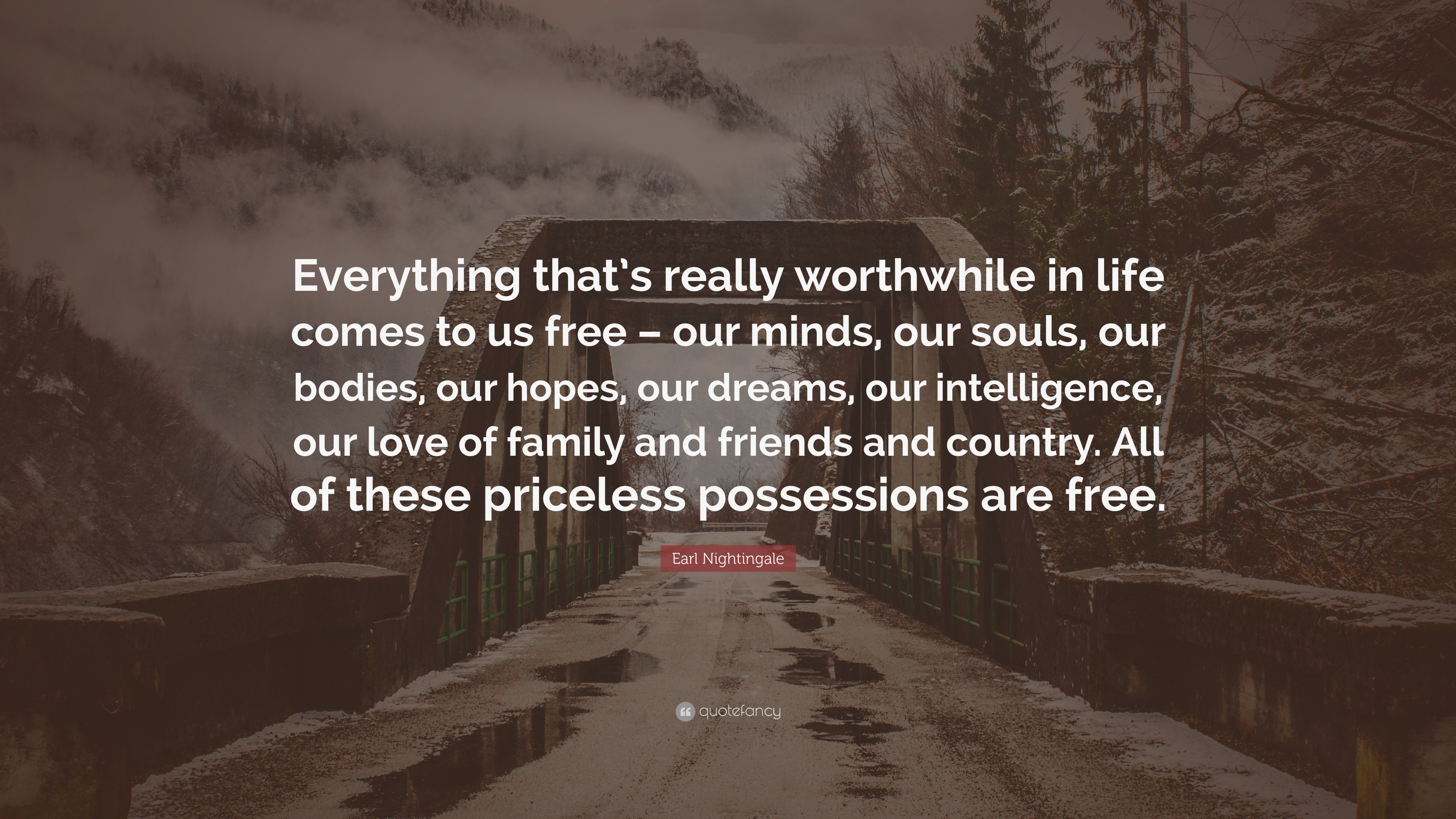 Earl Nightingale Quote: “Everything that’s really worthwhile in life ...