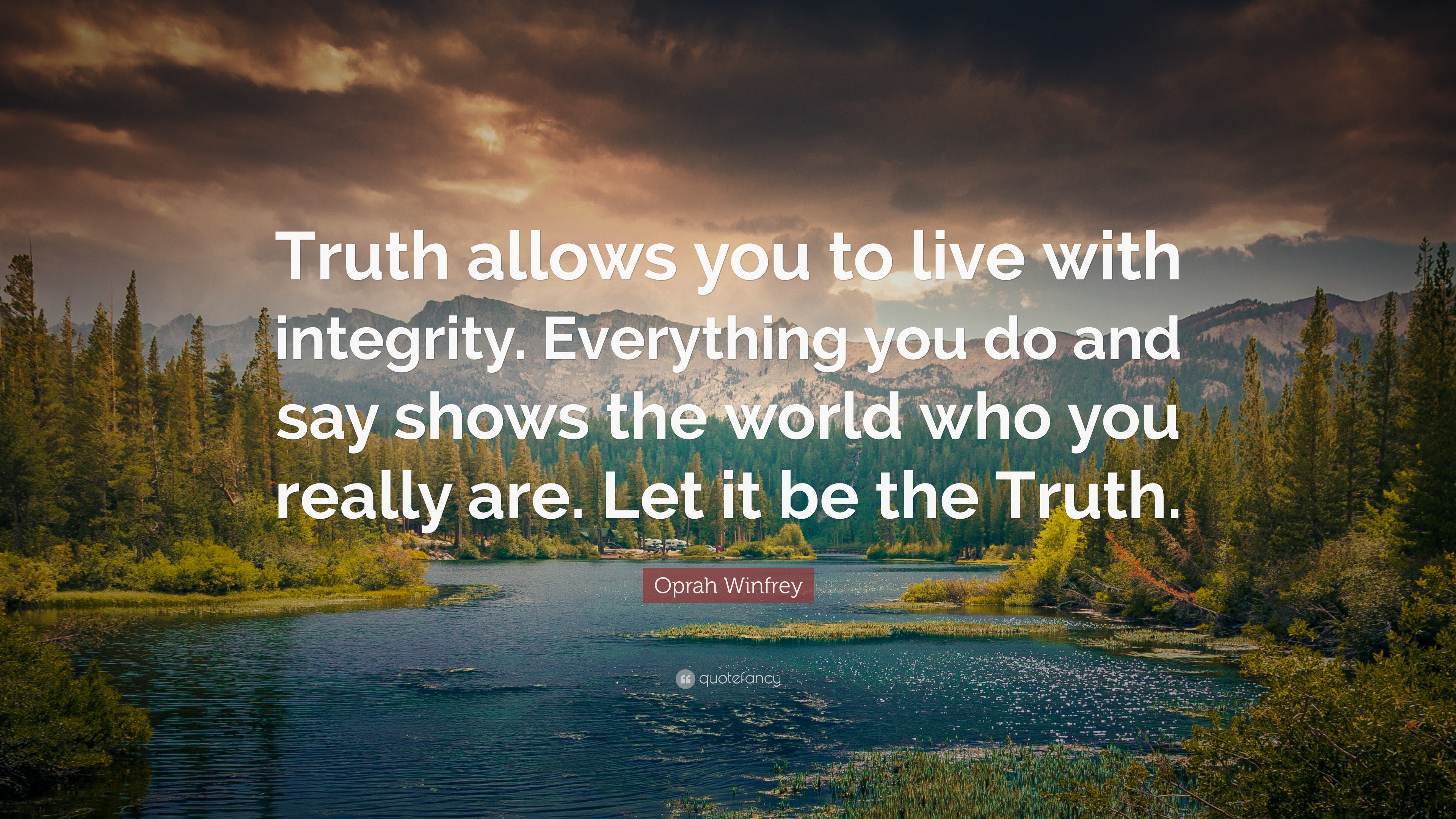 Oprah Winfrey Quote: “Truth allows you to live with integrity ...