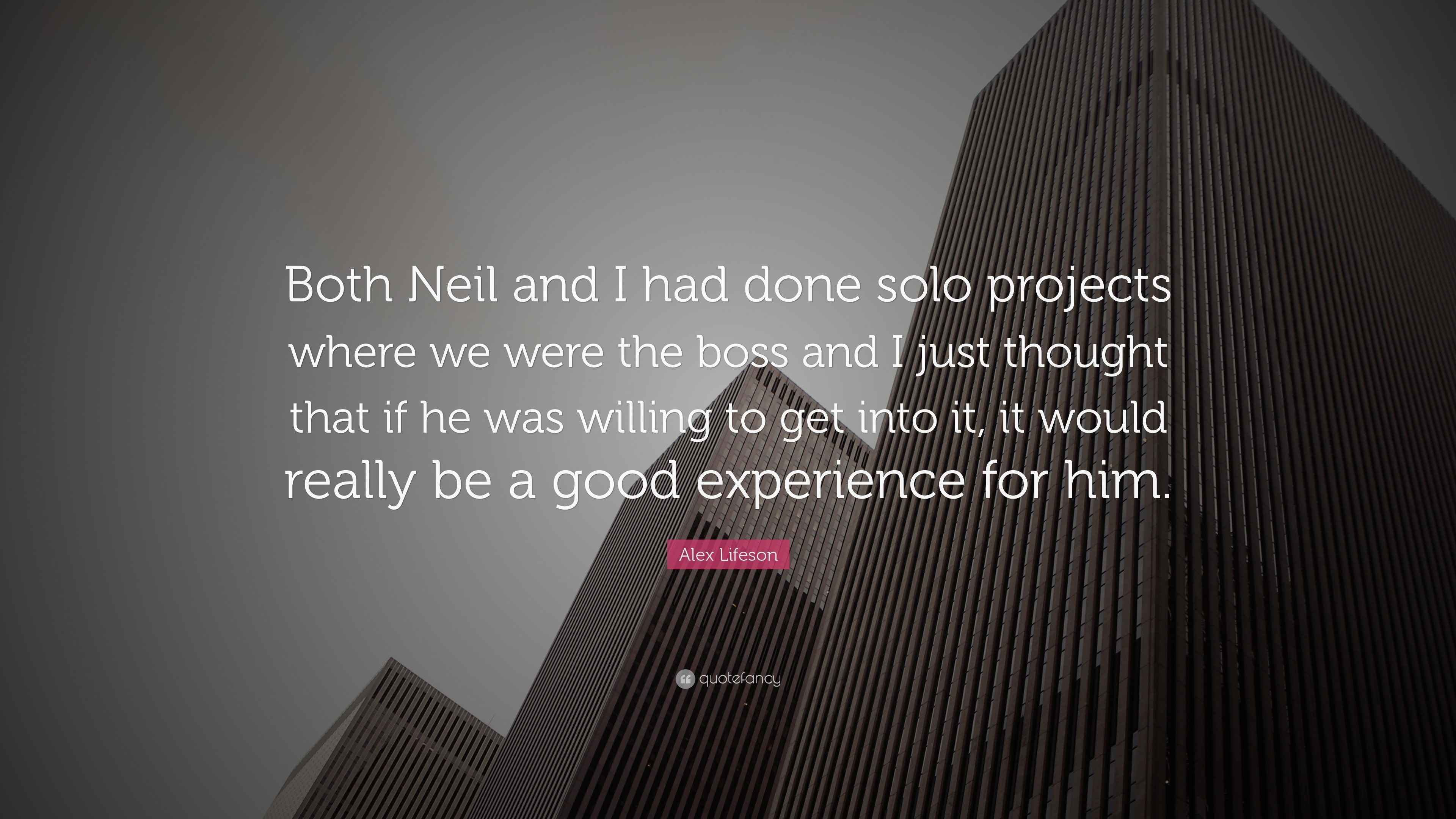Alex Lifeson Quote: “Both Neil and I had done solo projects where we ...