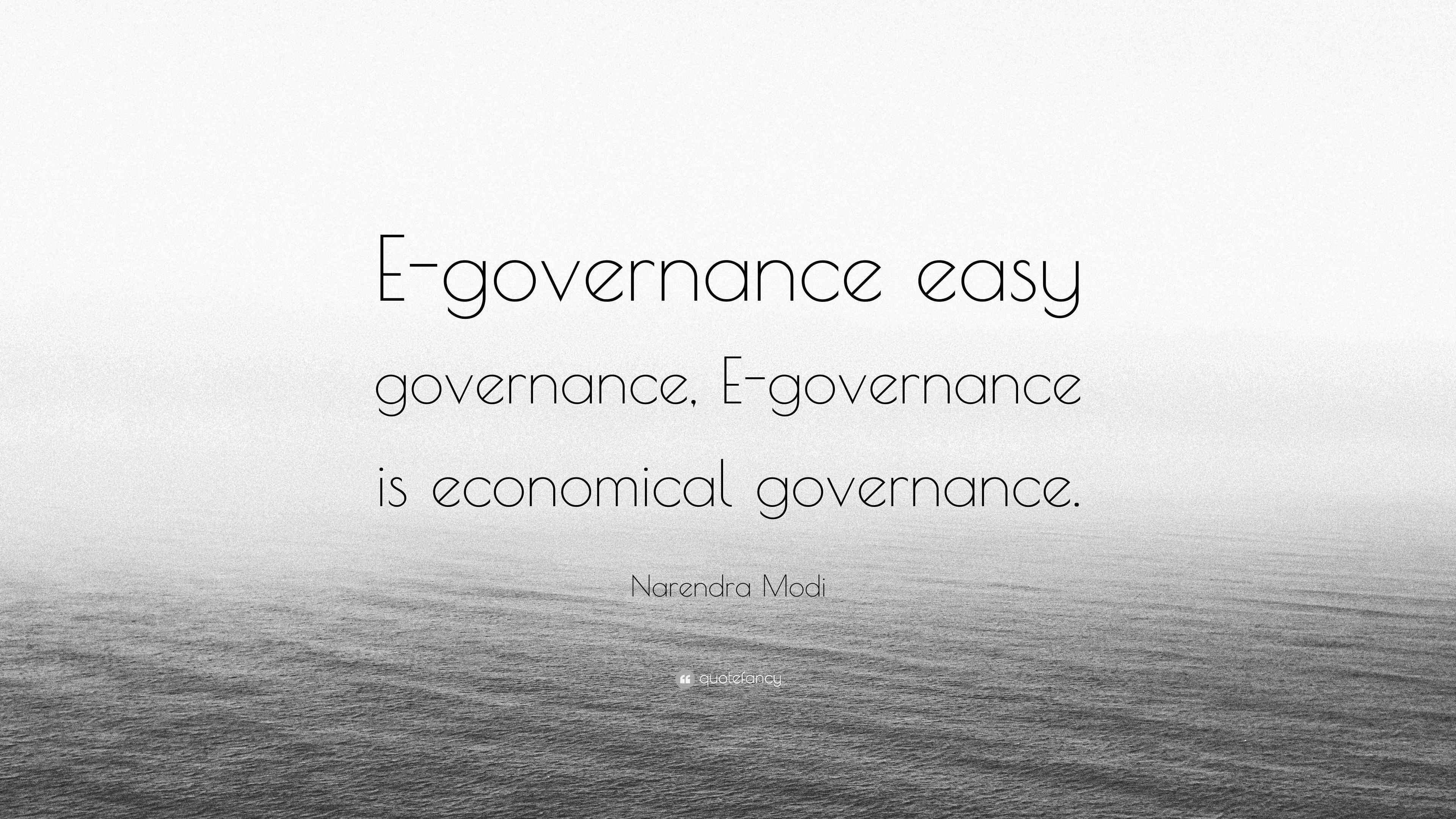 Narendra Modi Quote: “E-governance easy governance, E-governance is ...
