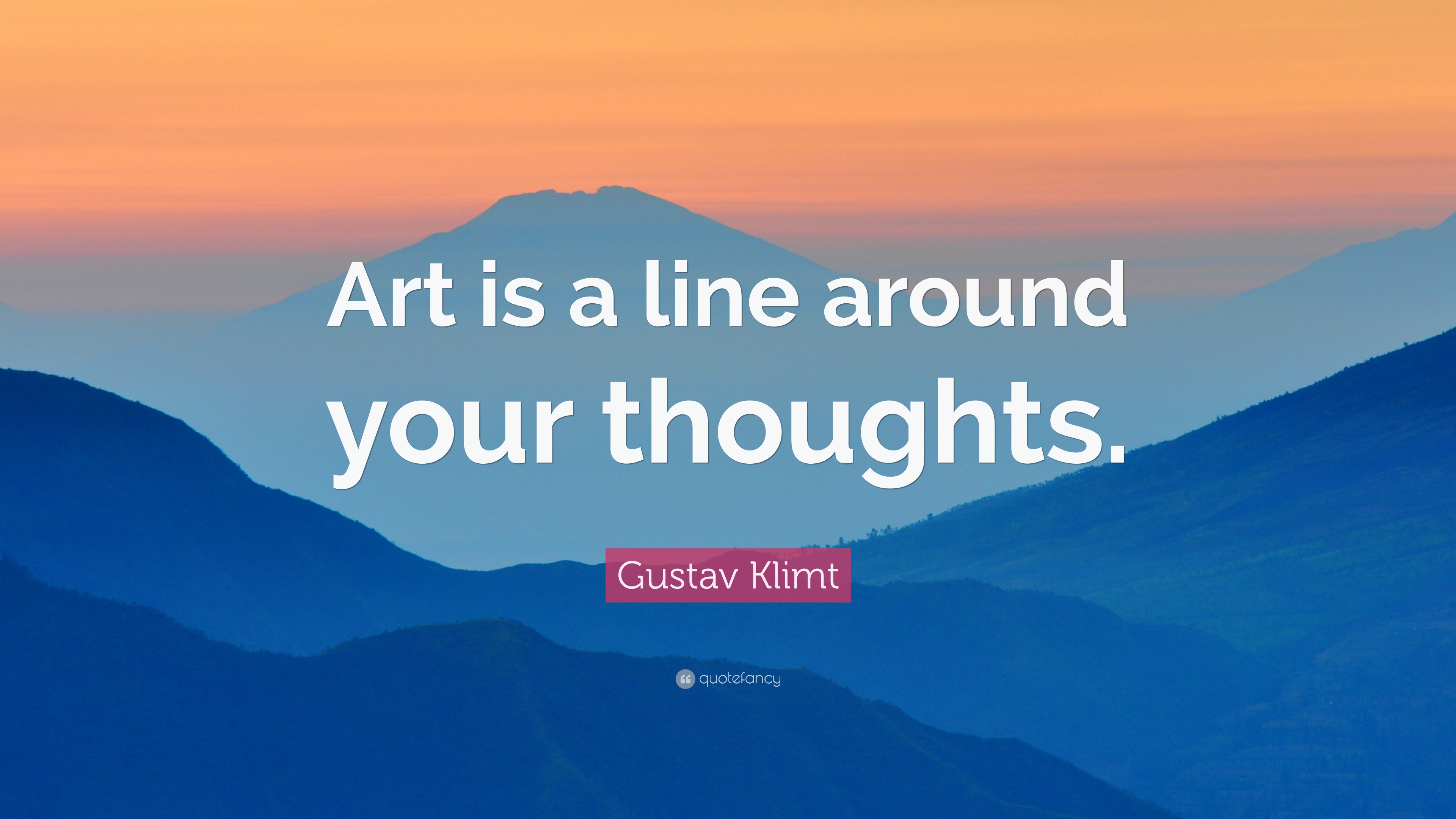 Gustav Klimt Quote: “Art is a line around your thoughts.”