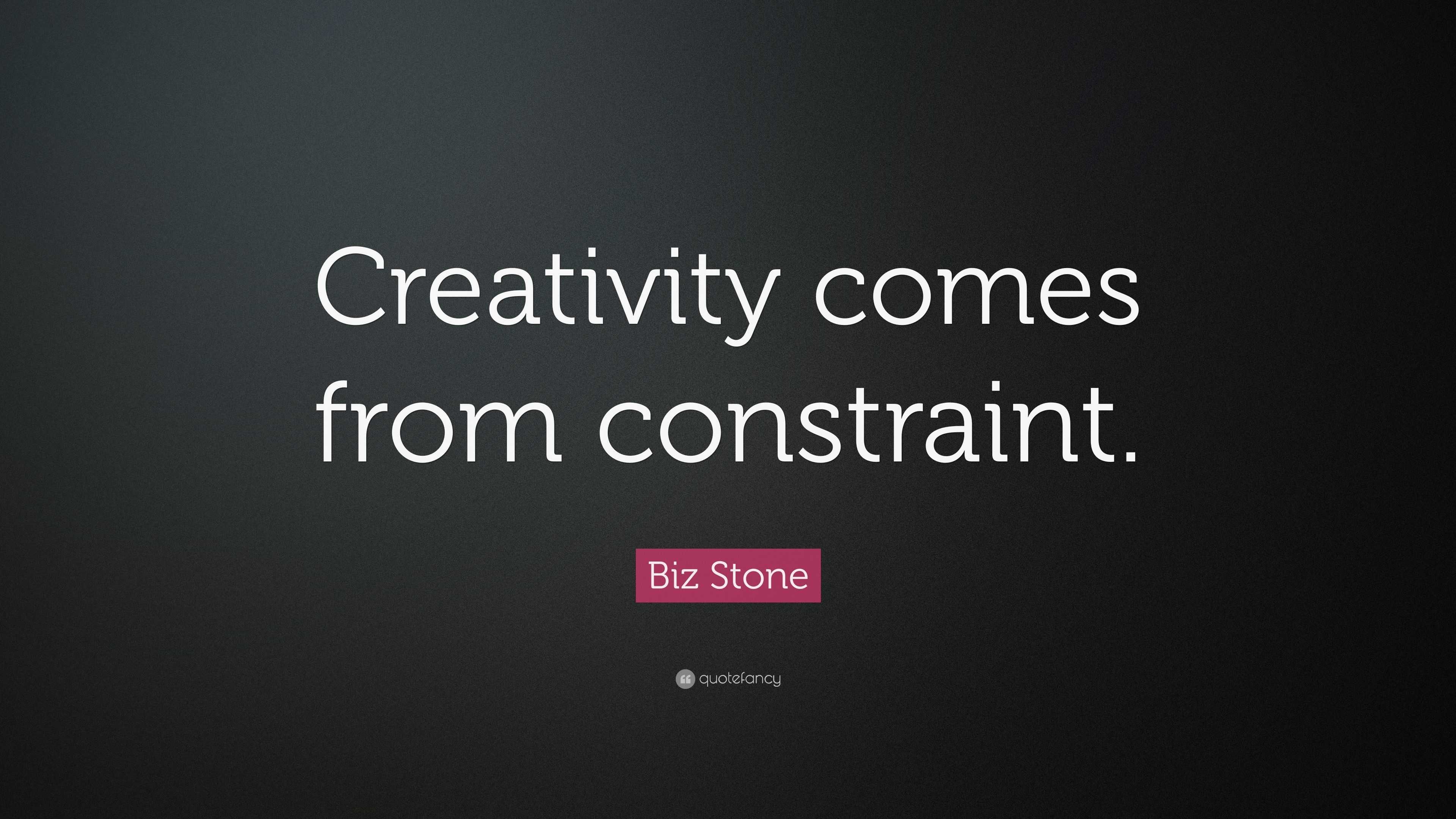 Biz Stone Quote: “Creativity comes from constraint.”
