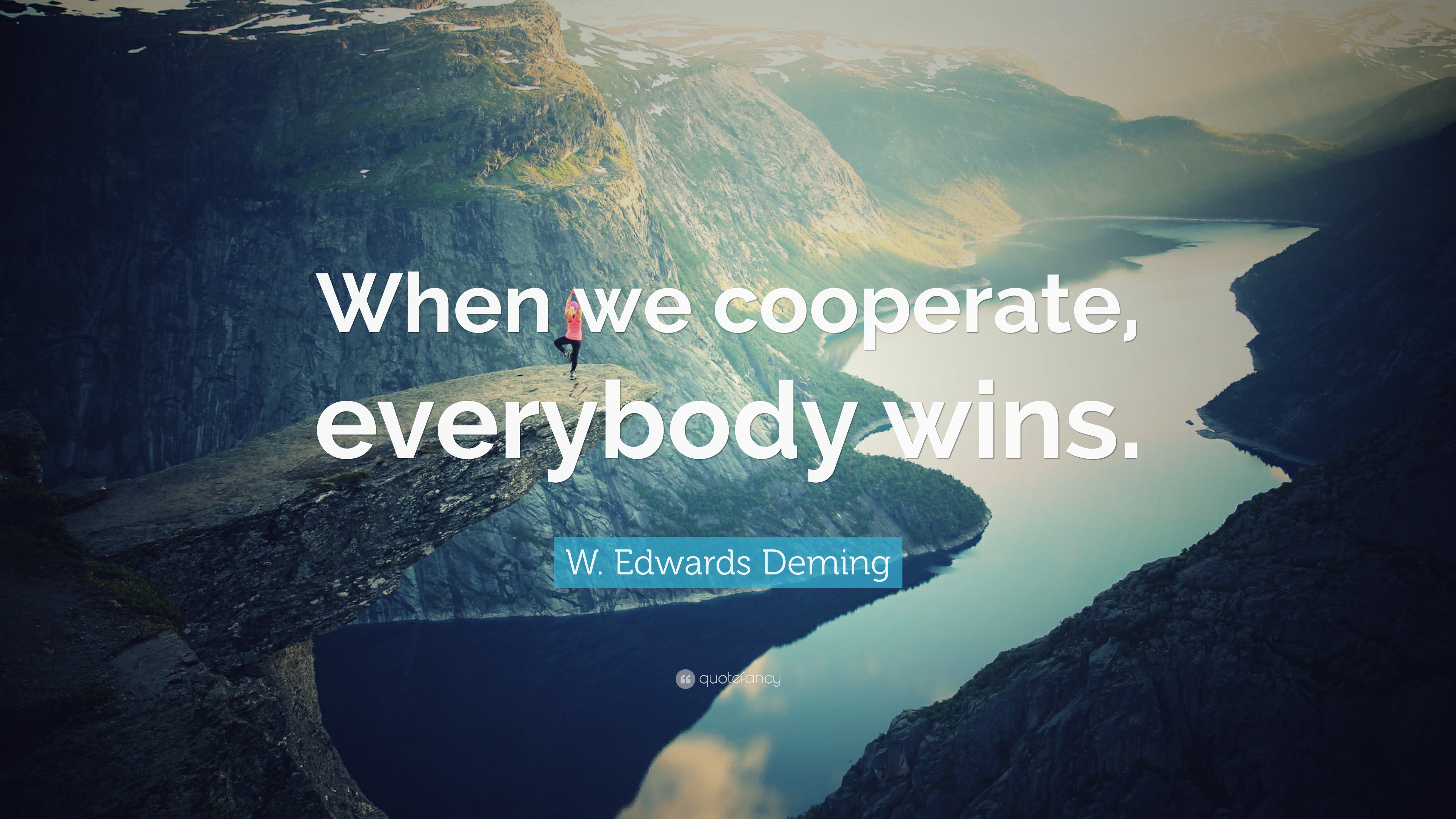 W. Edwards Deming Quote: “When we cooperate, everybody wins.”