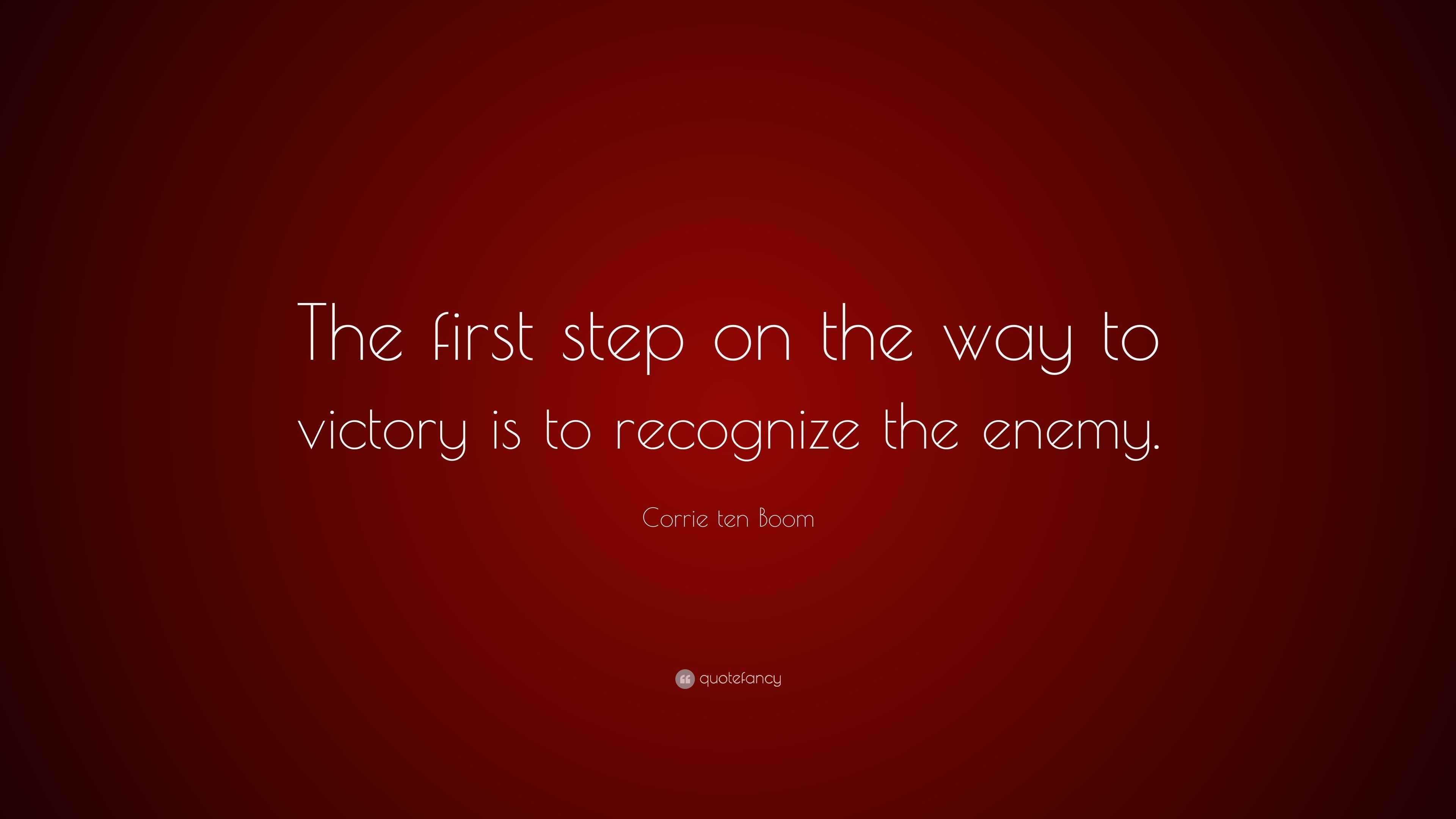 Corrie ten Boom Quote: “The first step on the way to victory is to ...