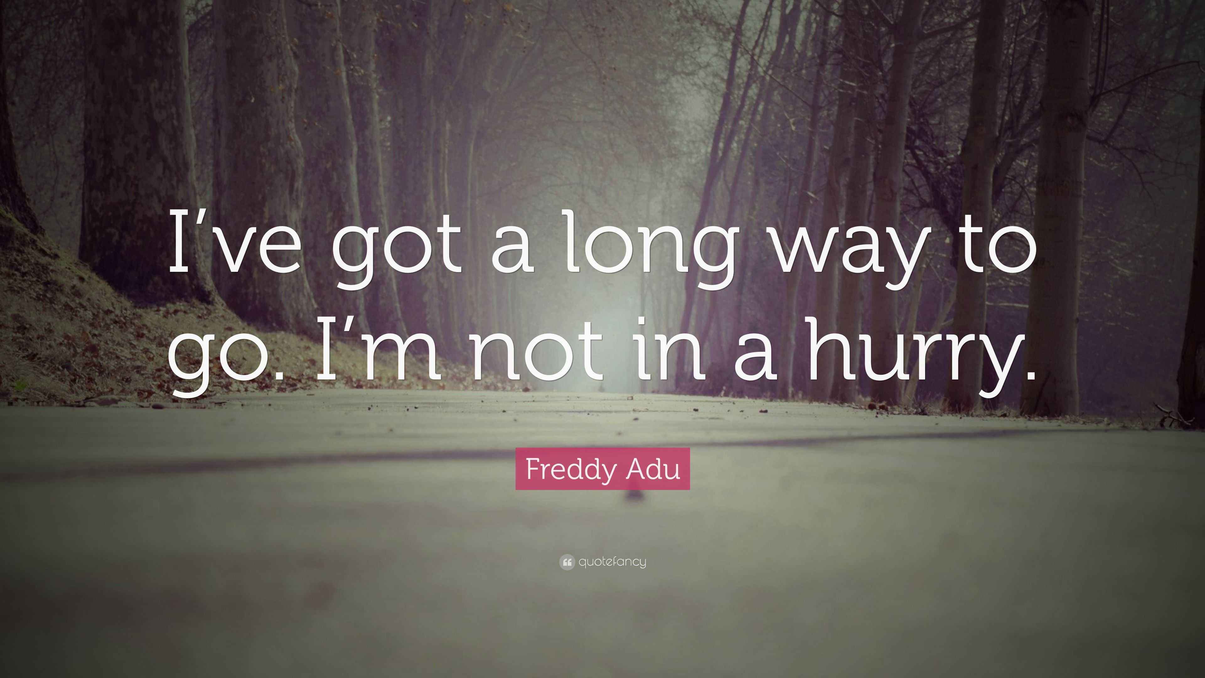 Freddy Adu Quote: “I’ve got a long way to go. I’m not in a hurry.”