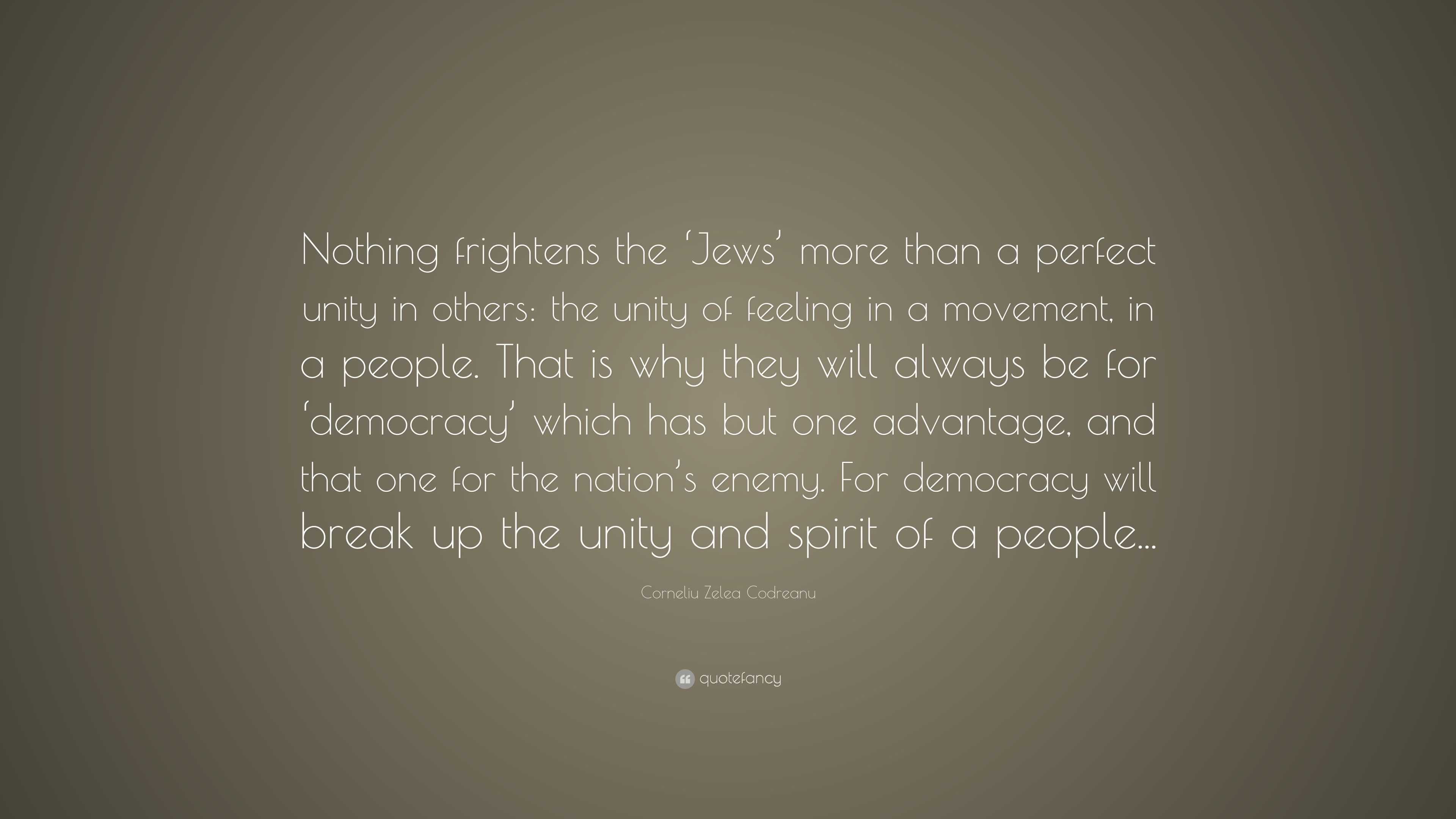 Corneliu Zelea Codreanu Quote: “Nothing frightens the ‘Jews’ more than ...