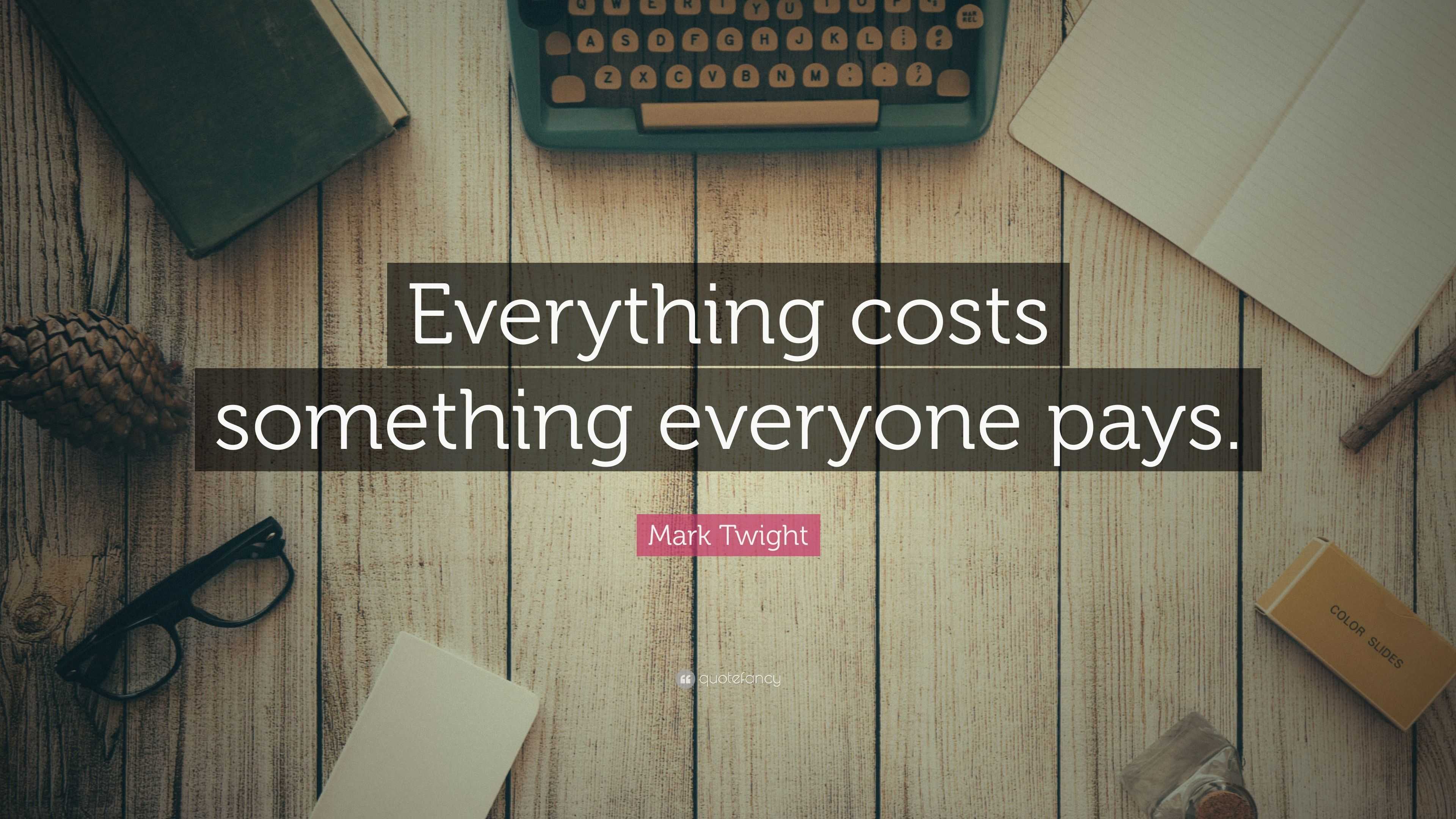 Mark Twight Quote: “Everything costs something everyone pays.”